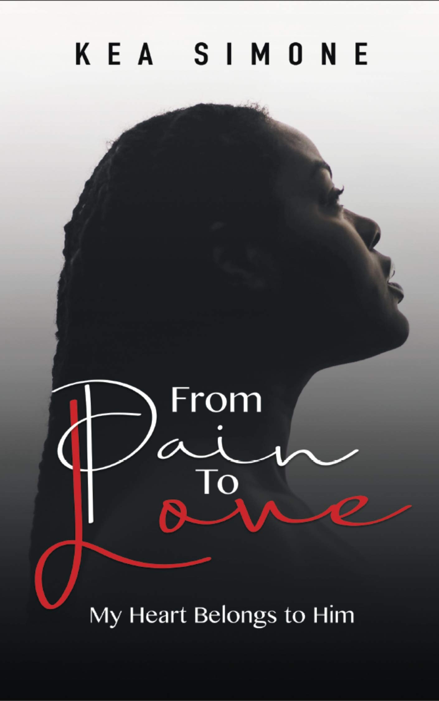 From Pain to Love: My Heart Belongs to Him by Kea Simone | Goodreads