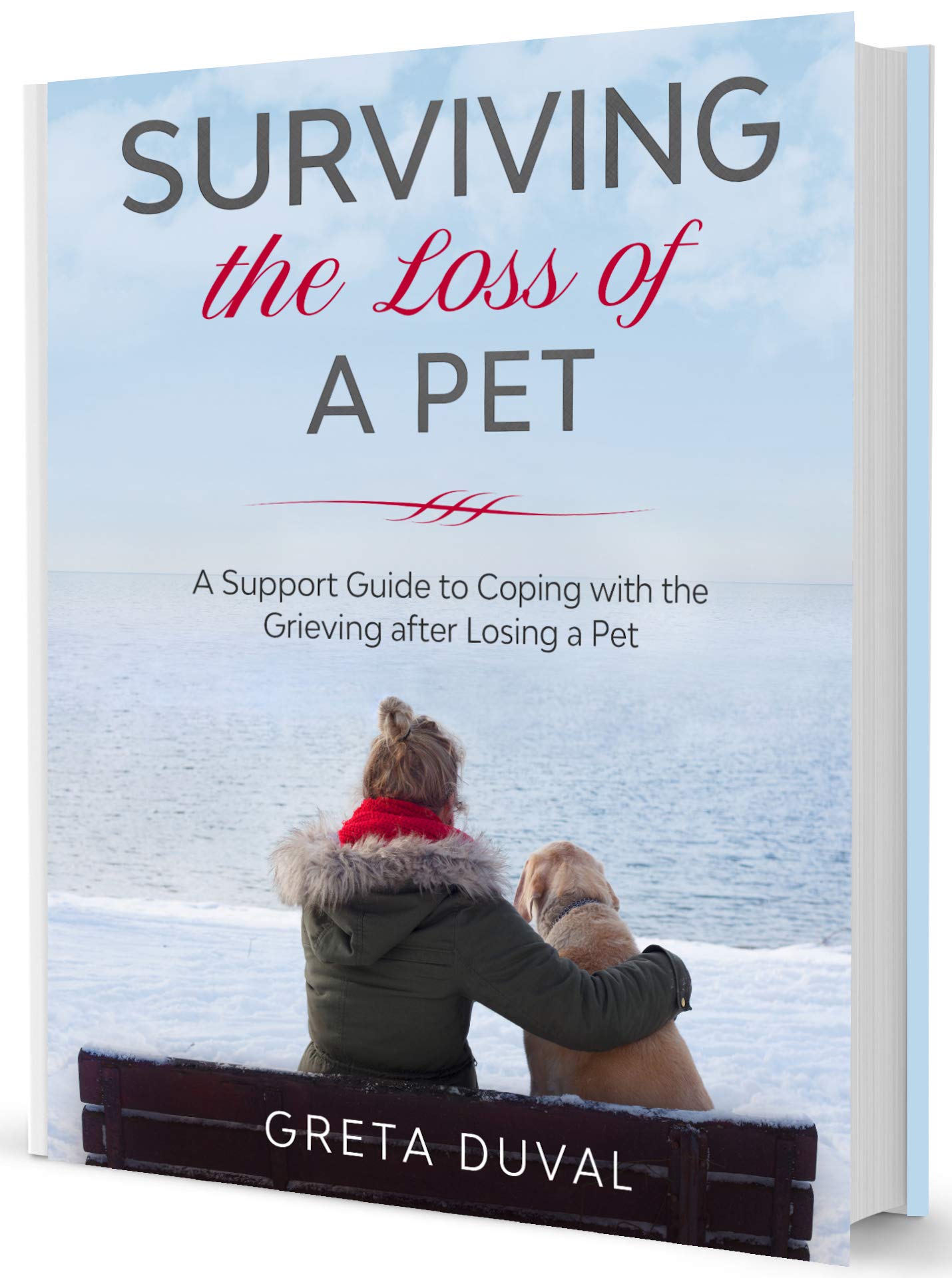 Surviving the Loss of a Pet: A Support Guide to Coping with the ...
