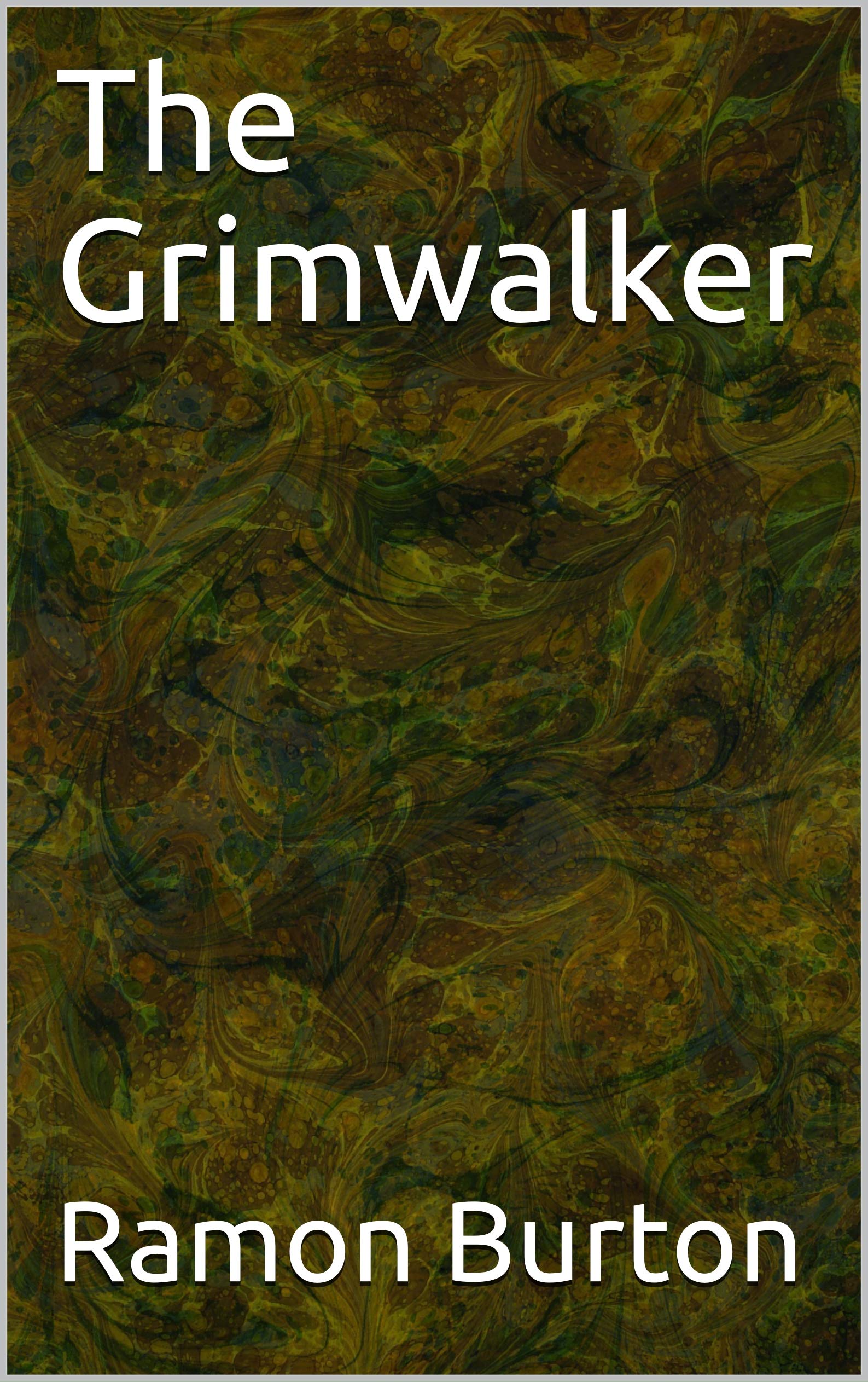 The Grimwalker by Ramon Burton | Goodreads
