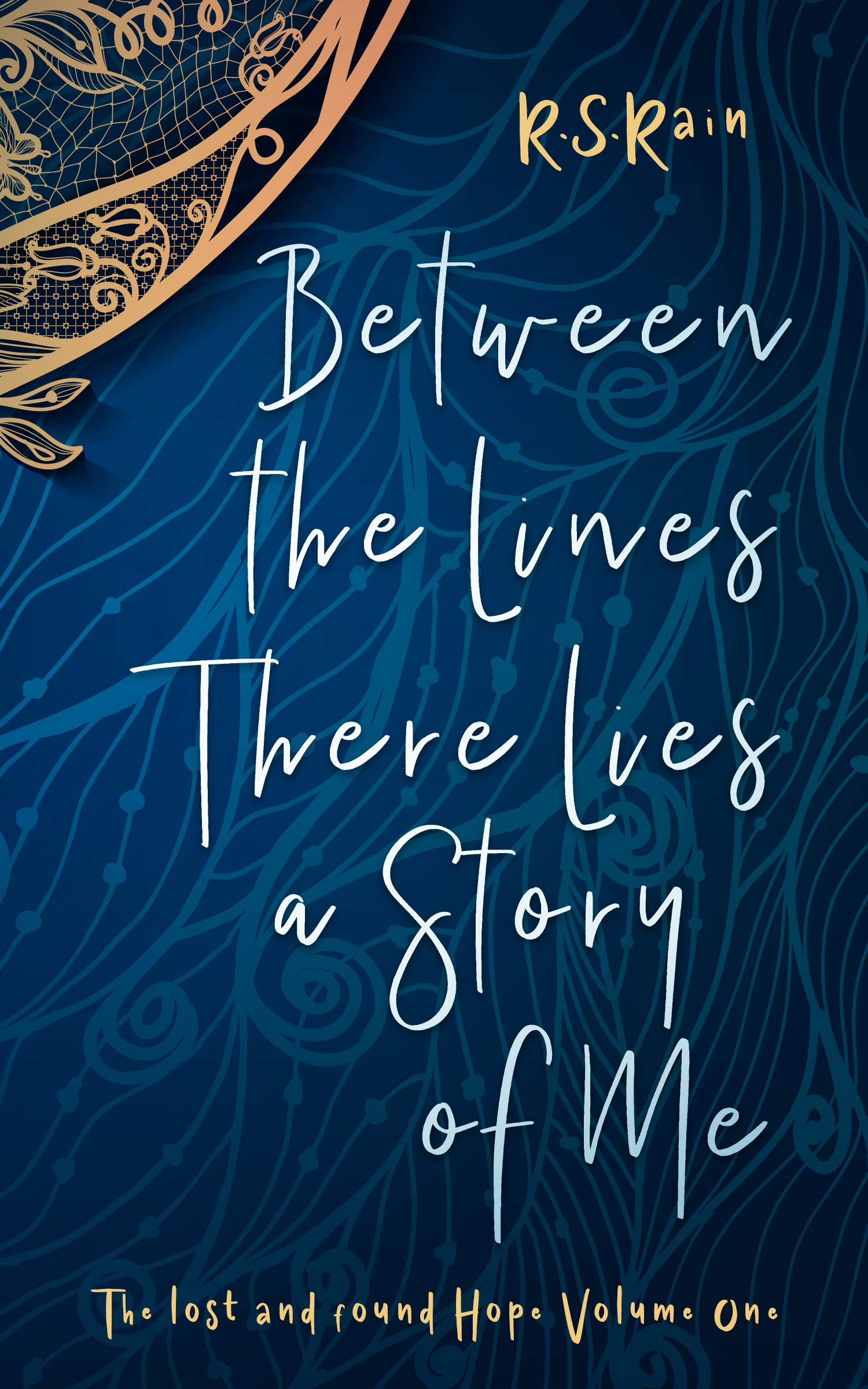Between the Lines There Lies a Story of Me by R.S. Rain | Goodreads