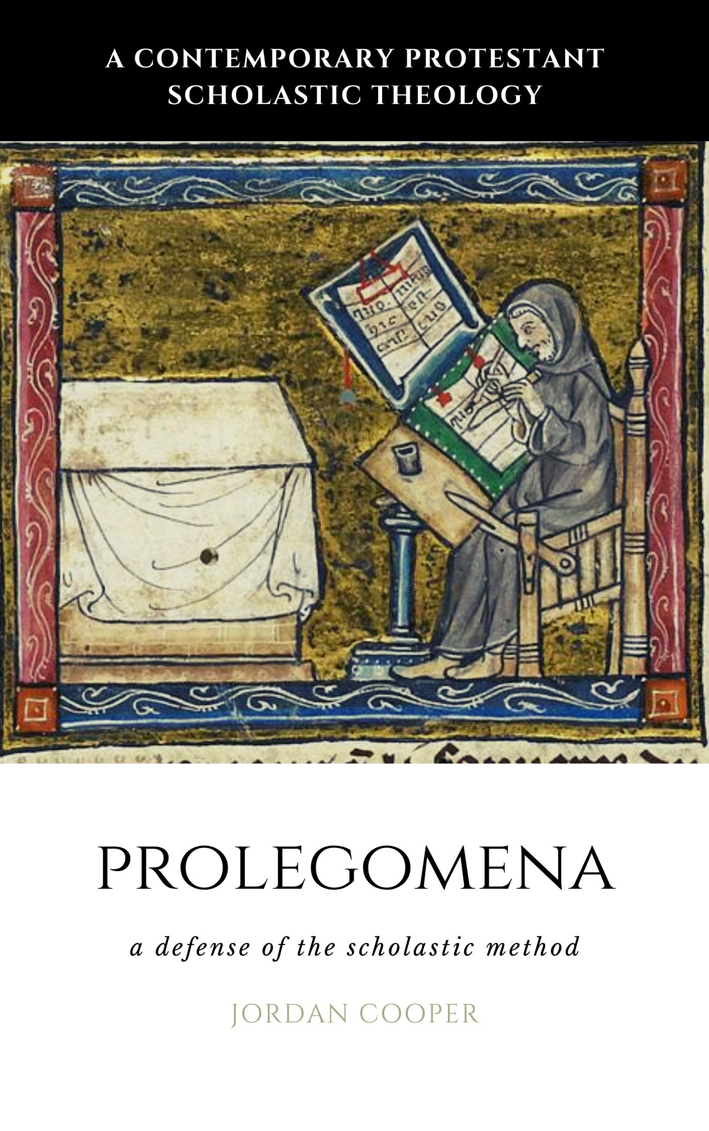 Prolegomena: A Defense of the Scholastic Method by Jordan Cooper ...