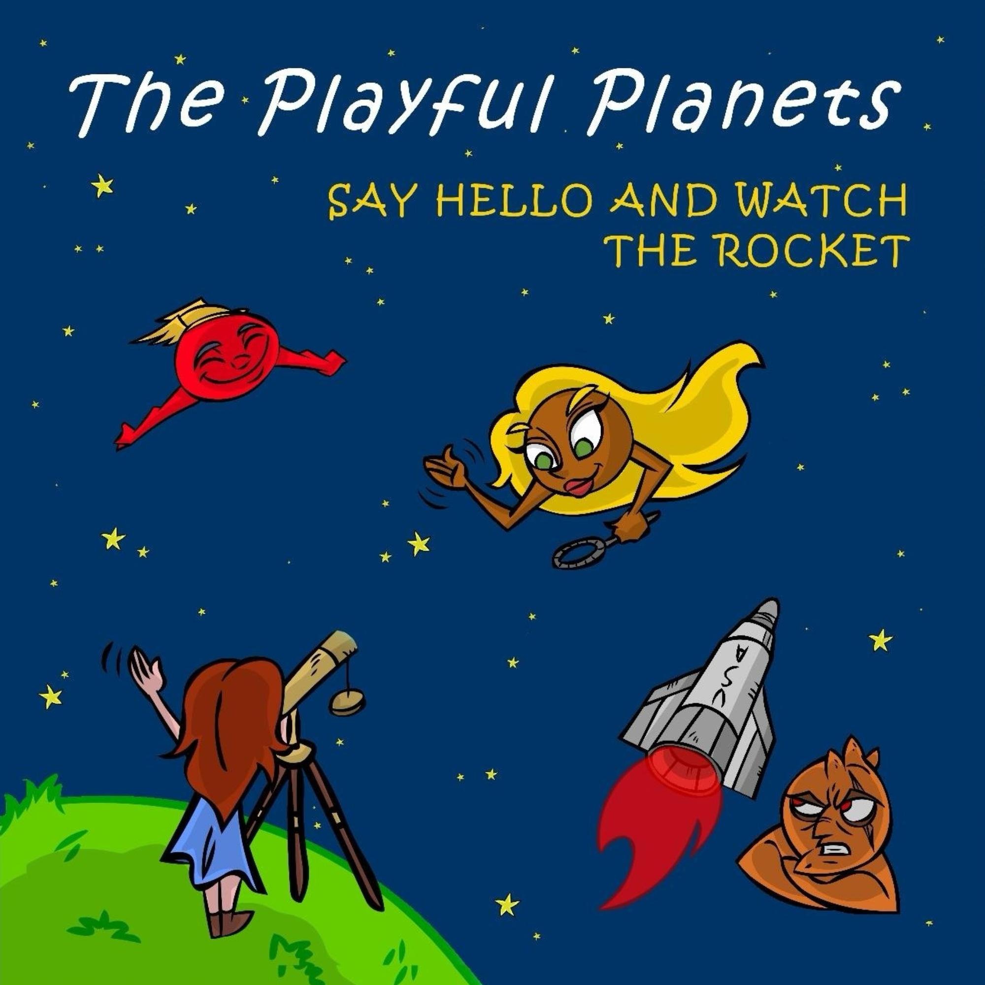 The Playful Planets: Say Hello and Watch the Rocket by David O'Druaidh | Goodreads