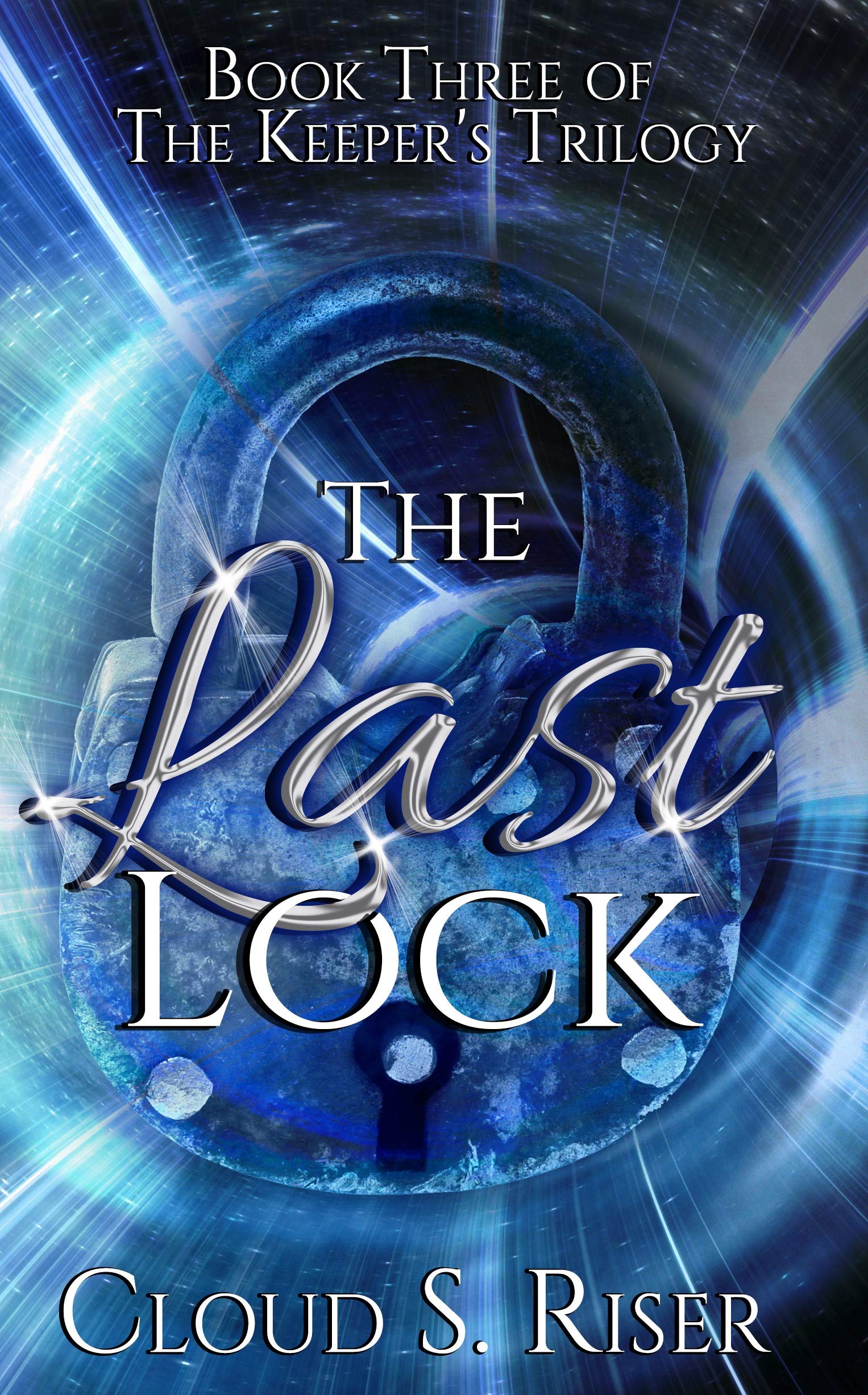 The Last Lock (The Keepers Trilogy Book 3) by Cloud S. Riser | Goodreads