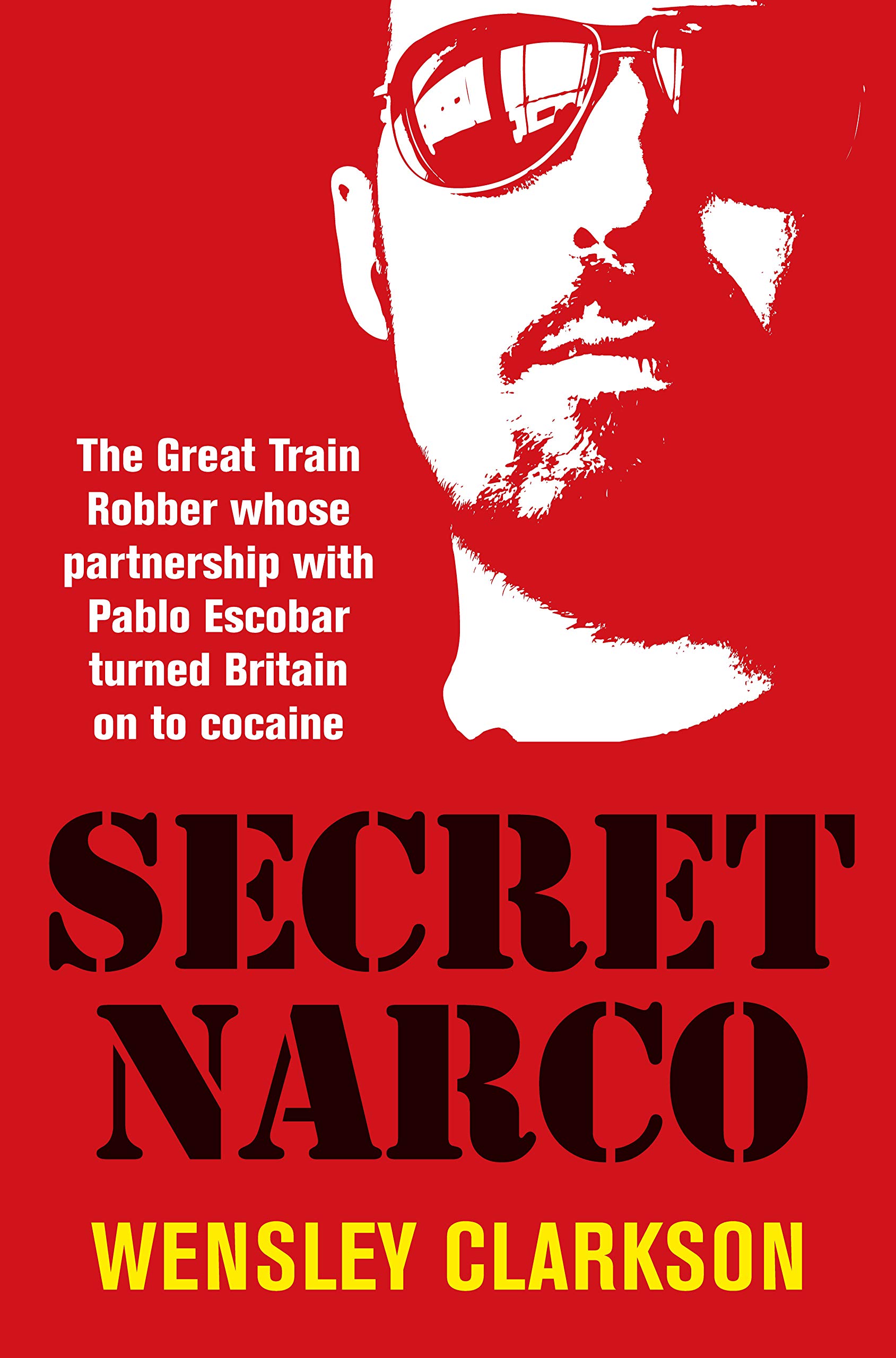 Secret Narco: The Great Train Robber whose partnership with Pablo Escobar turned Britain on to ...
