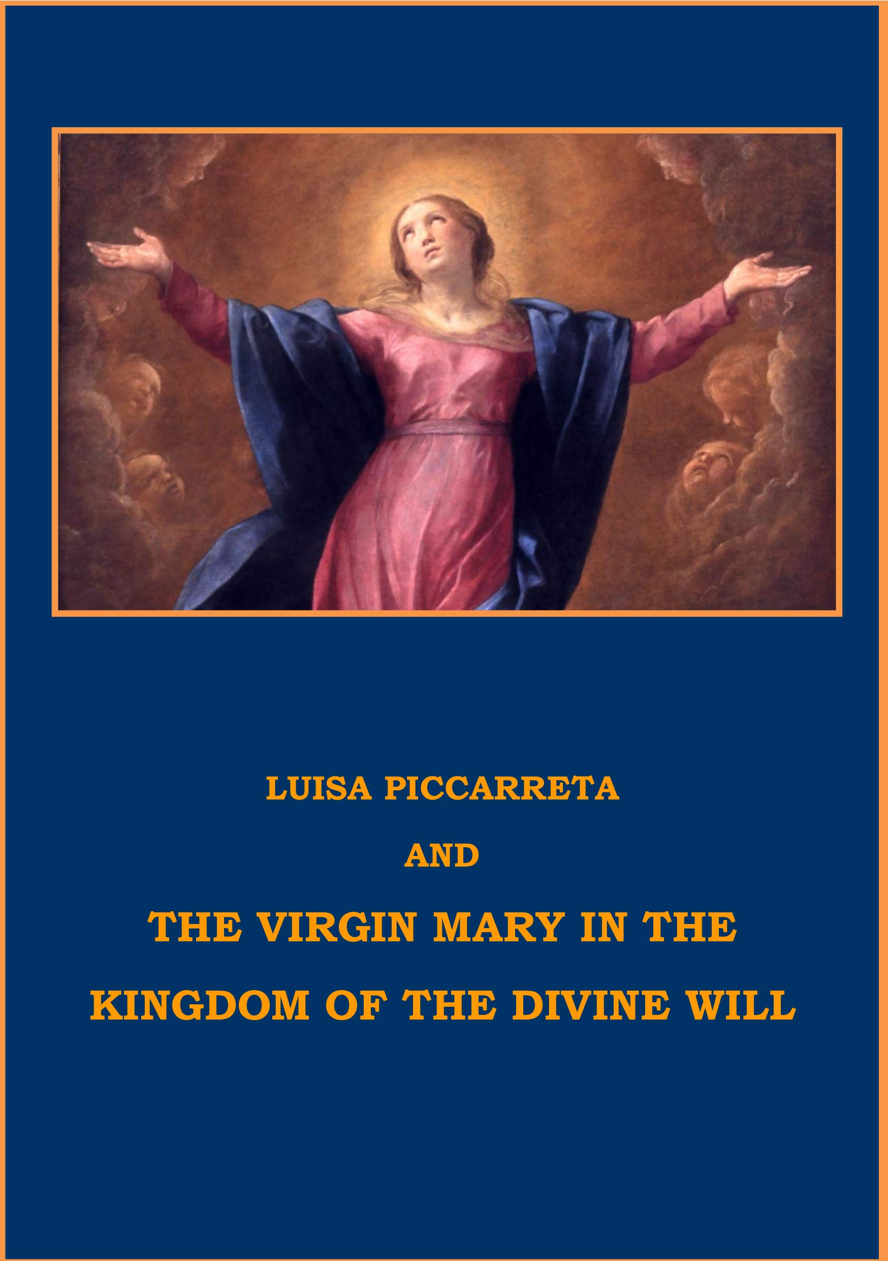 LUISA PICCARRETA AND THE VIRGIN MARY IN THE KINGDOM OF THE DIVINE WILL by Susanne James | Goodreads