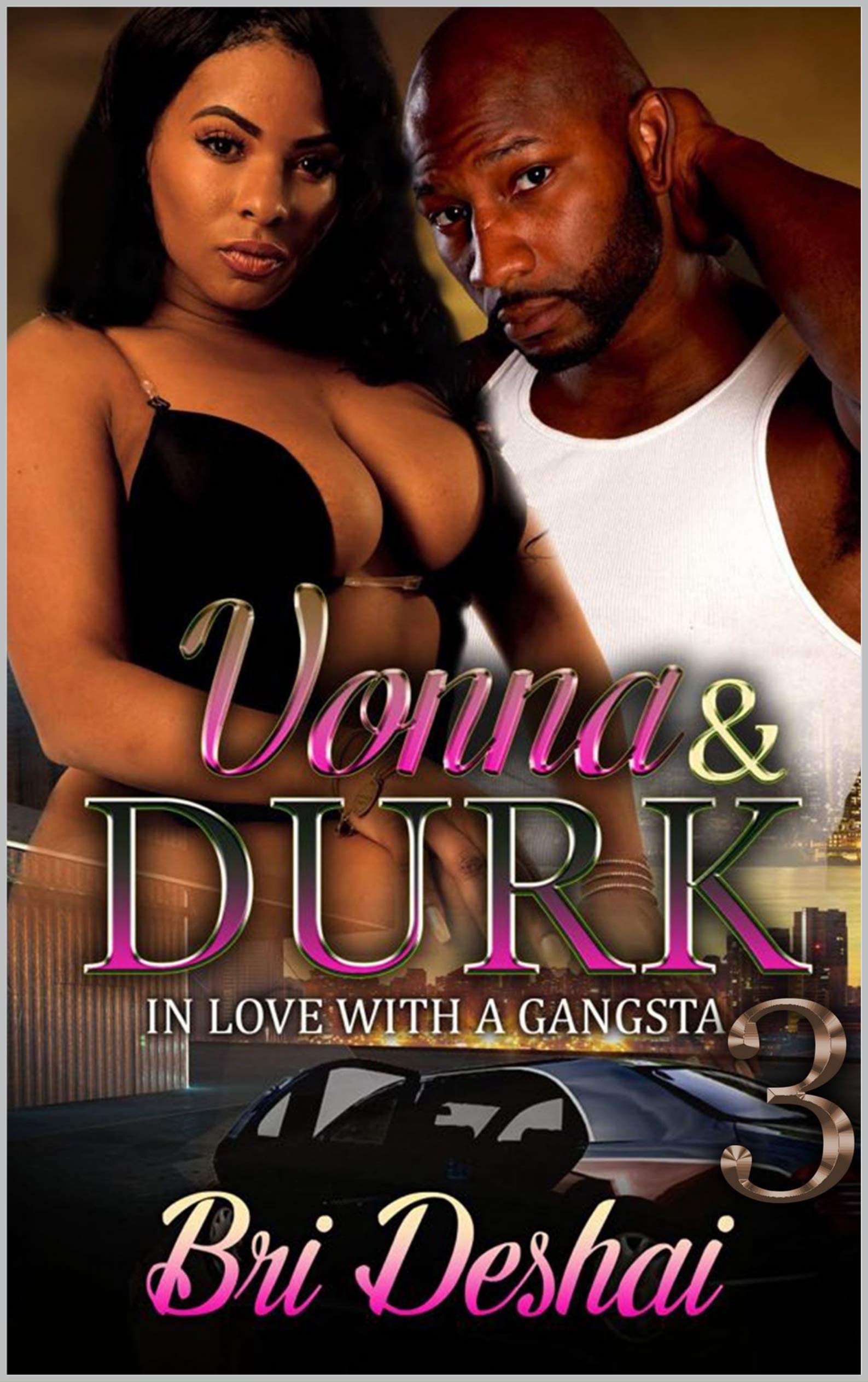Vonna and Durk 3: In Love With A Gangsta by Bri Deshai | Goodreads