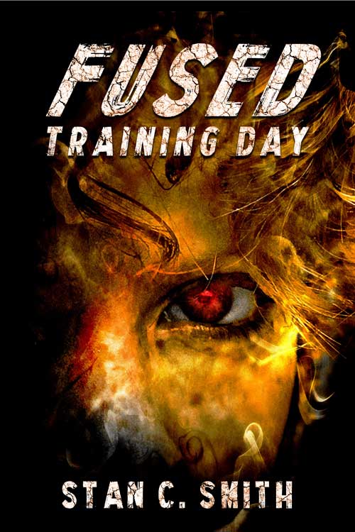Fused: Training Day by Stan C. Smith | Goodreads