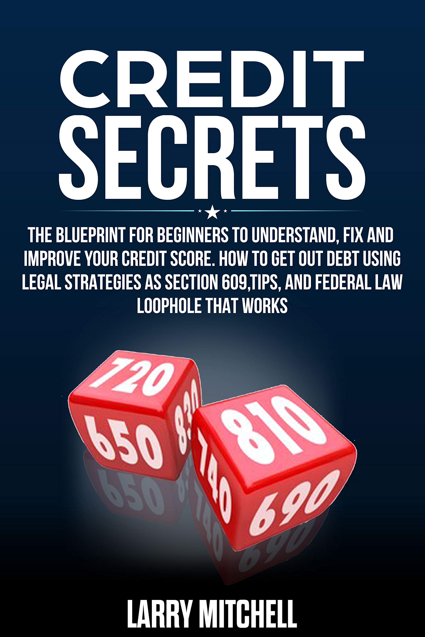 CREDIT SECRETS: THE BLUEPRINT FOR BEGINNERS TO UNDERSTAND, FIX, AND ...