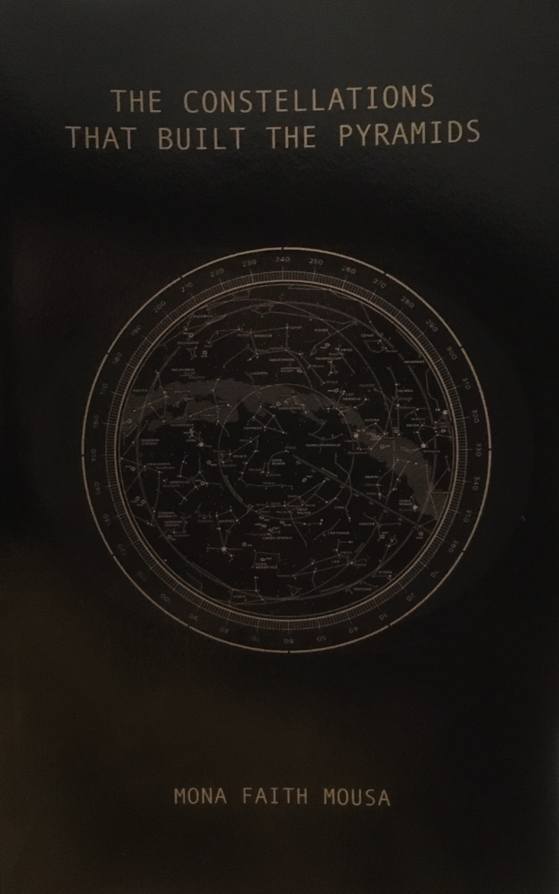 The Constellations that Built the Pyramids by Mona Faith Mousa | Goodreads