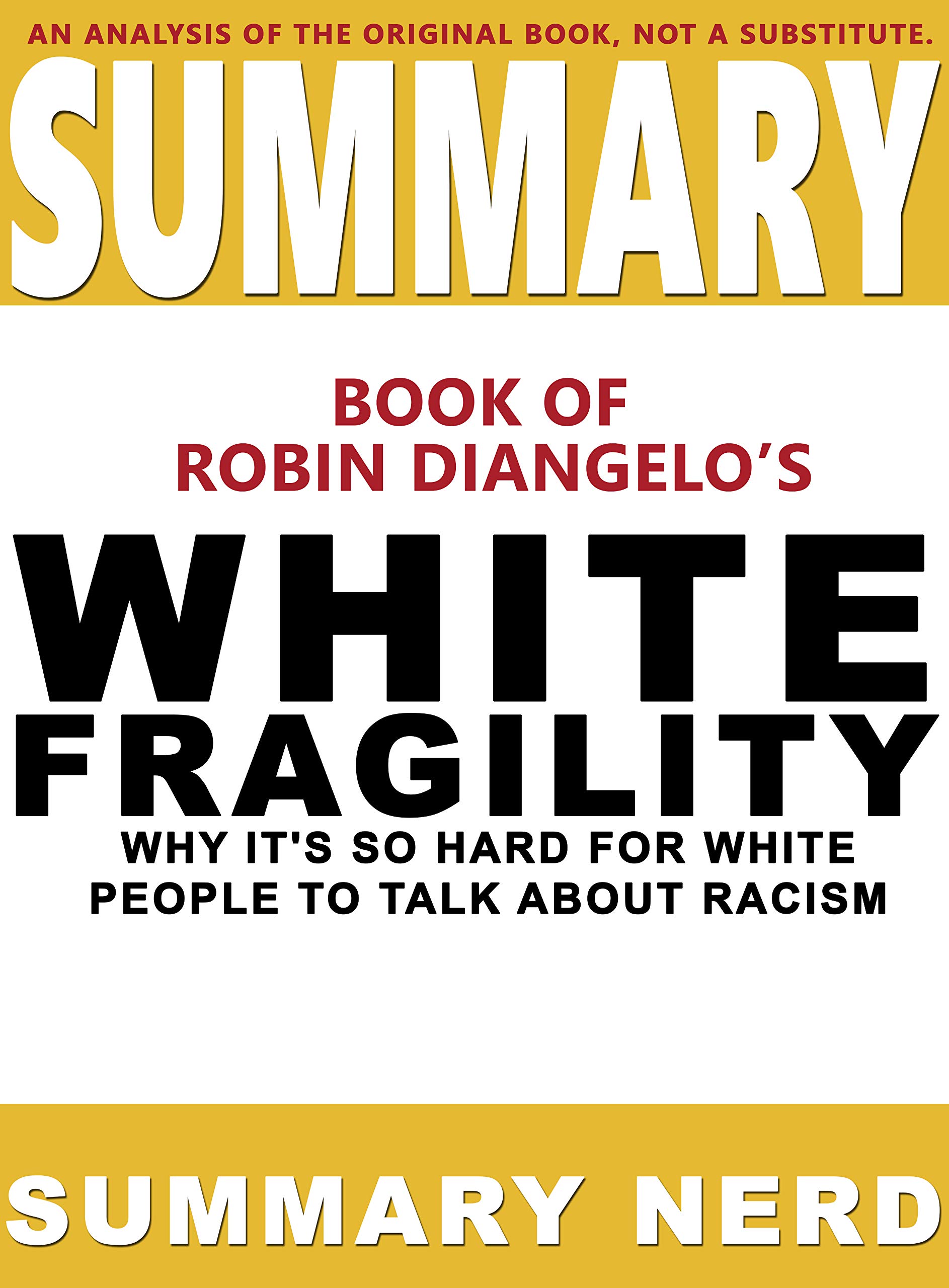 SUMMARY BOOK OF ROBIN DIANGELO’S WHITE FRAGILITY : Why It's So Hard for ...