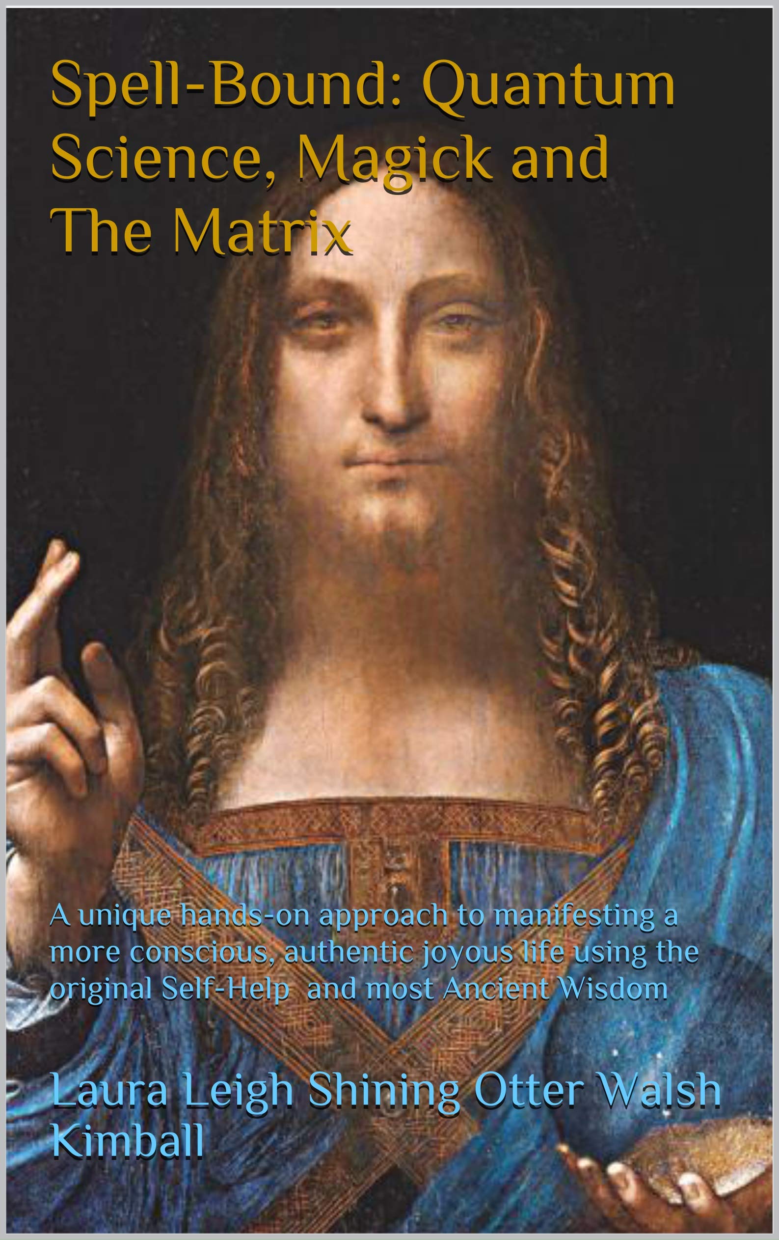 Spell-Bound: Quantum Science, Magick and The Matrix by Laura Leigh ...