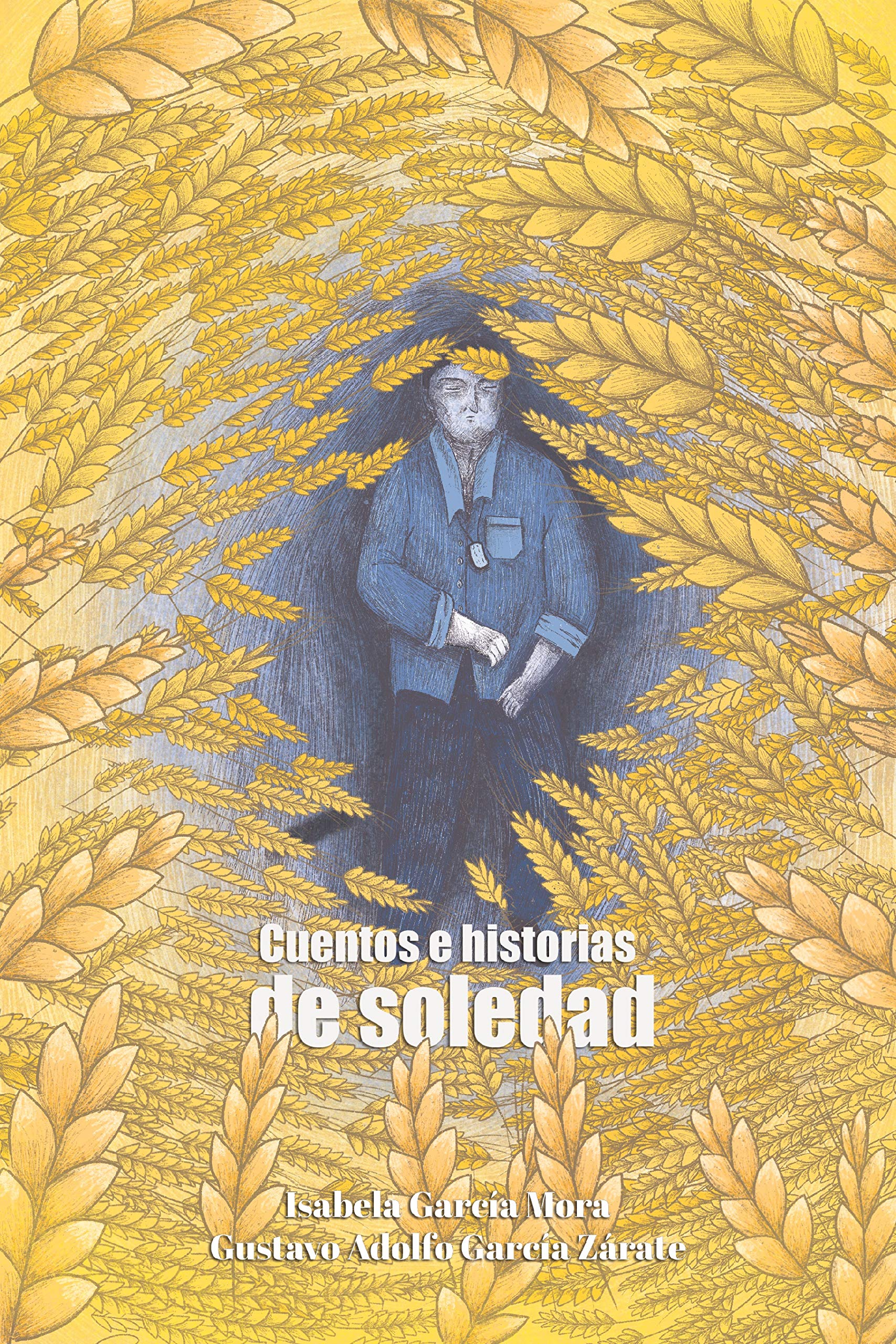Cuentos e Historias de Soledad by Gustavo Adolfo García Zárate | Goodreads