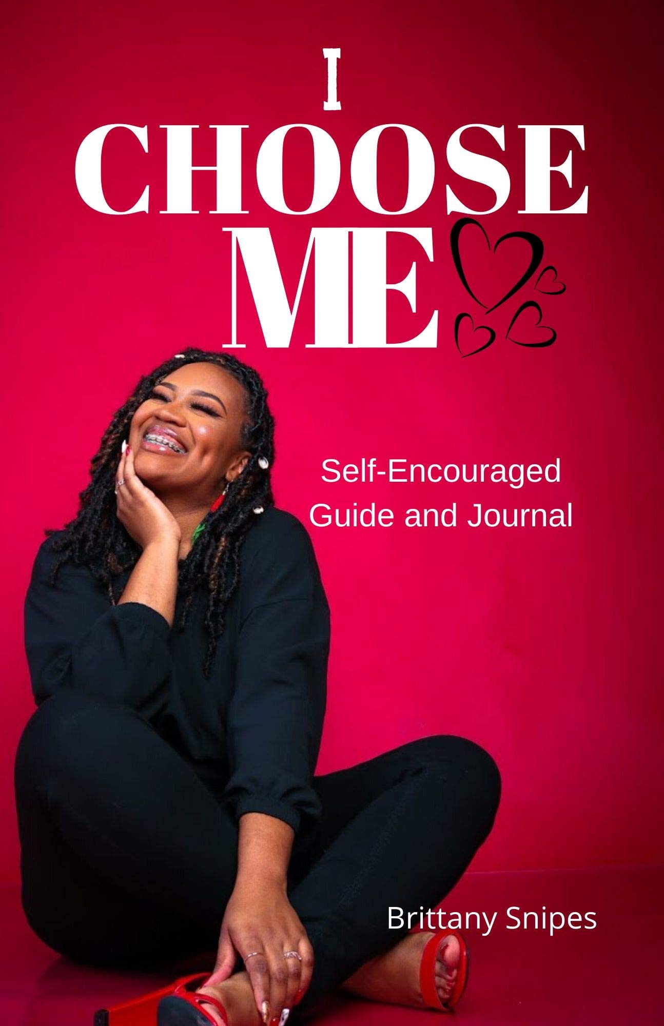 I Choose Me by Brittany Snipes | Goodreads