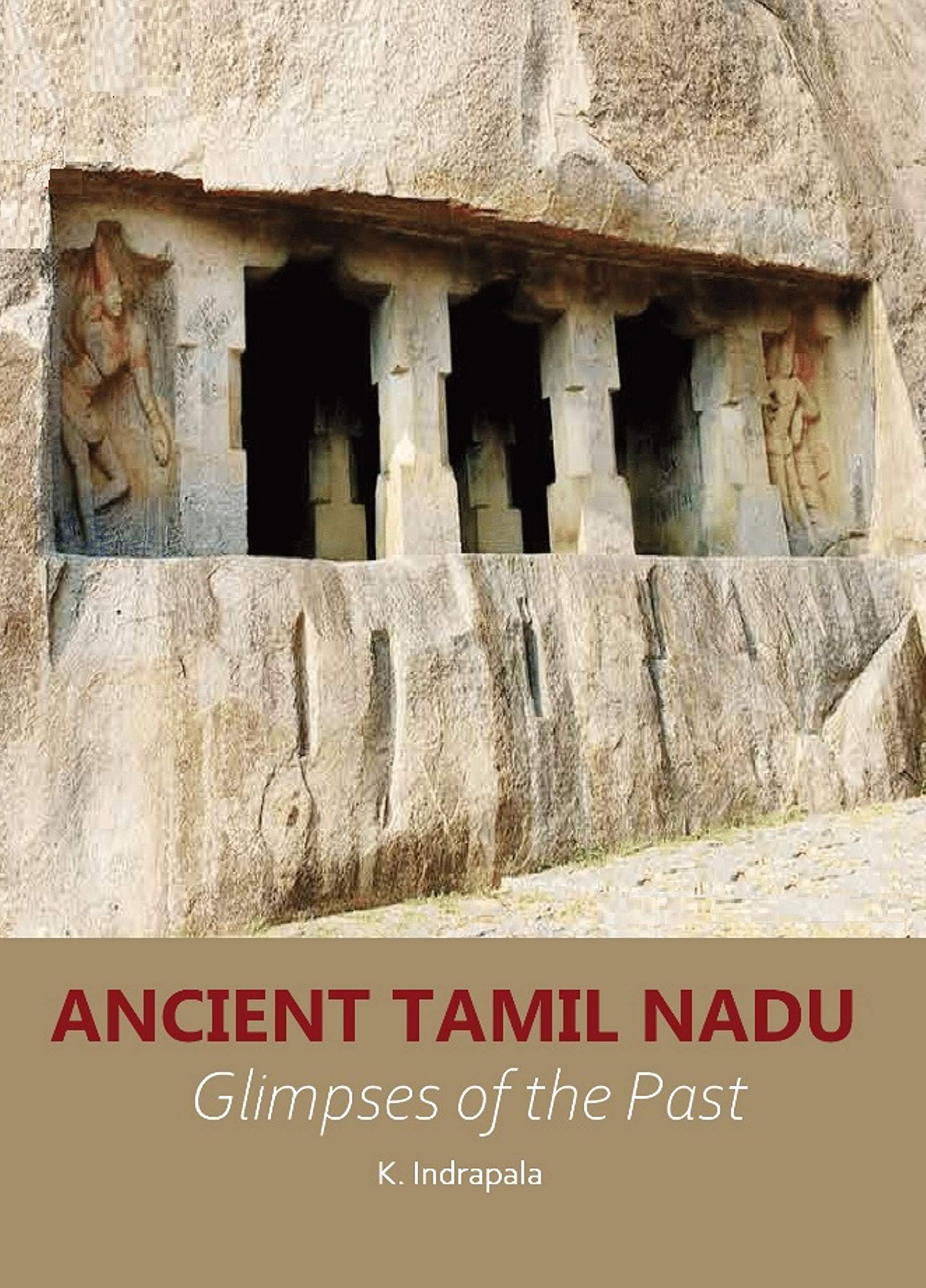 Ancient Tamil Nadu: Glimpses of the Past by Karthikgesu Indrapala ...