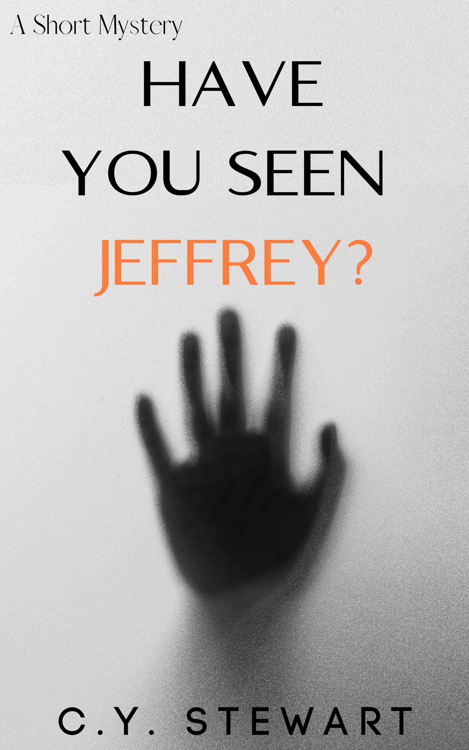 Have You Seen Jeffrey? (A Paranormal Short Story) by C.Y. Stewart ...