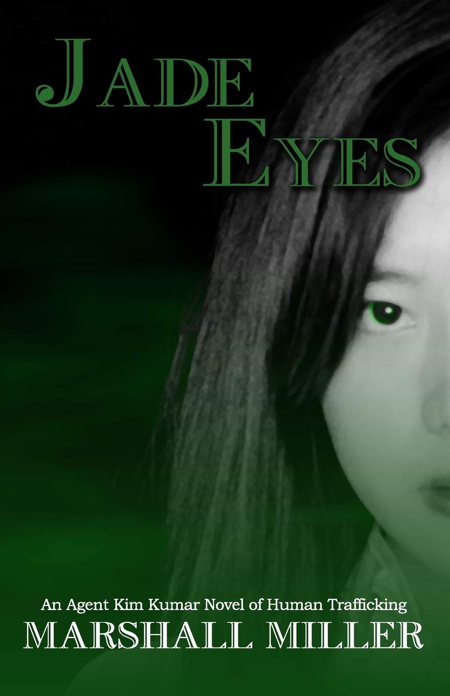 Jade Eyes: A Tale of Human Trafficking and Beyond by Marshall Miller ...
