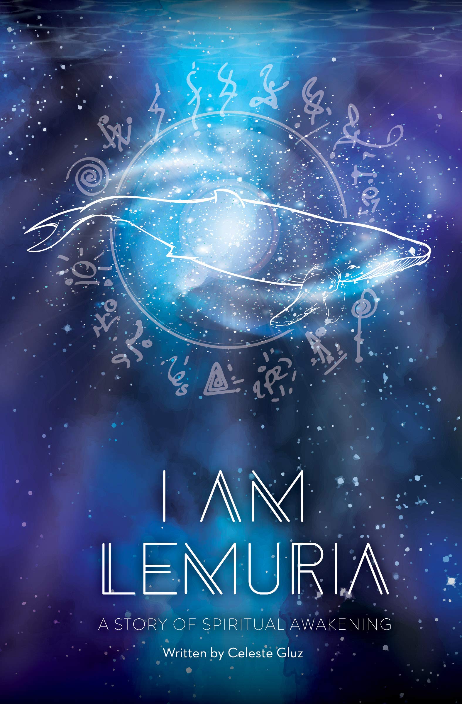 I AM Lemuria: A Story of Spiritual Awakening by Celeste Gluz | Goodreads