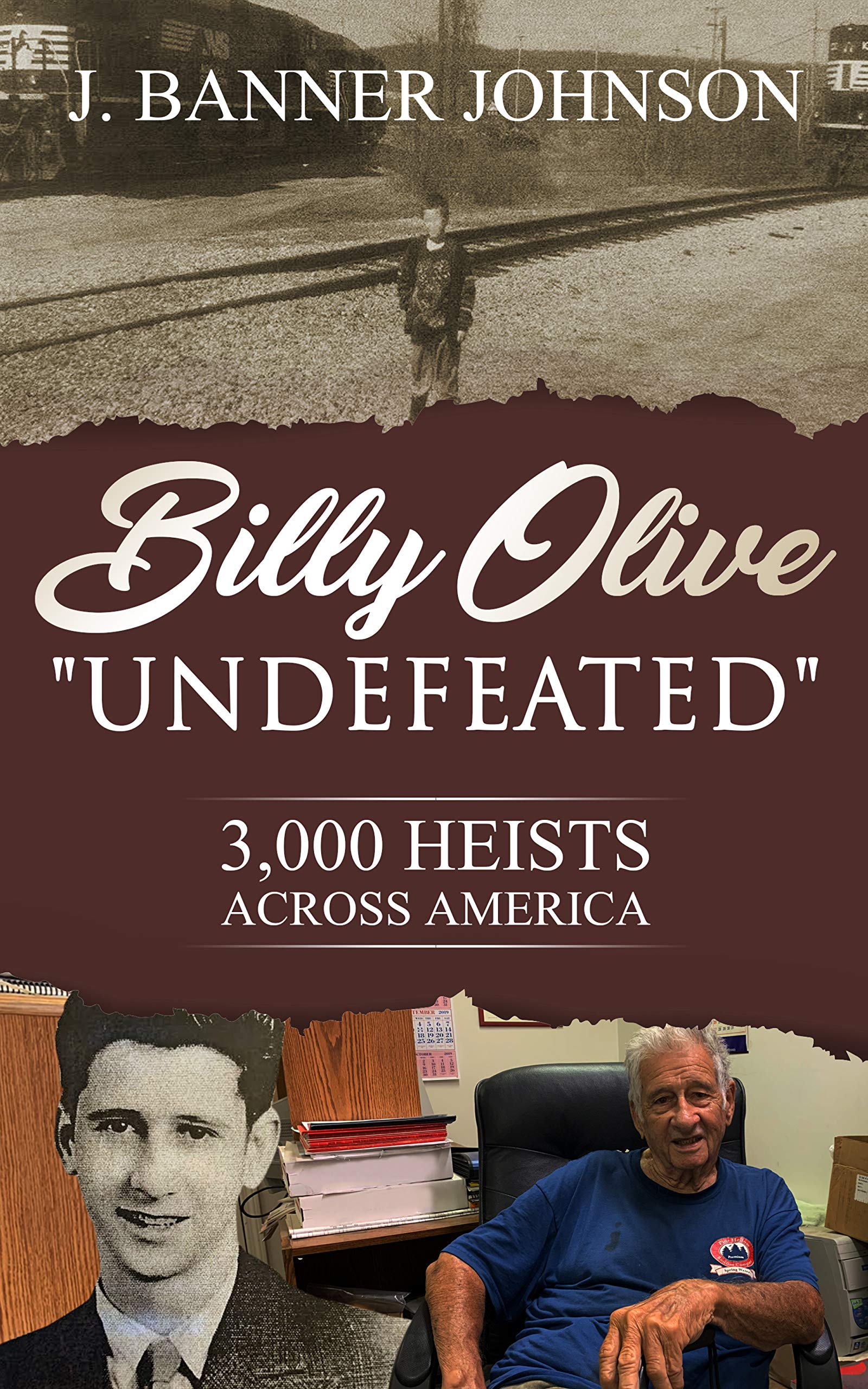 BILLY OLIVE "UNDEFEATED" : 3,000 HEISTS ACROSS AMERICA by J. BANNER ...
