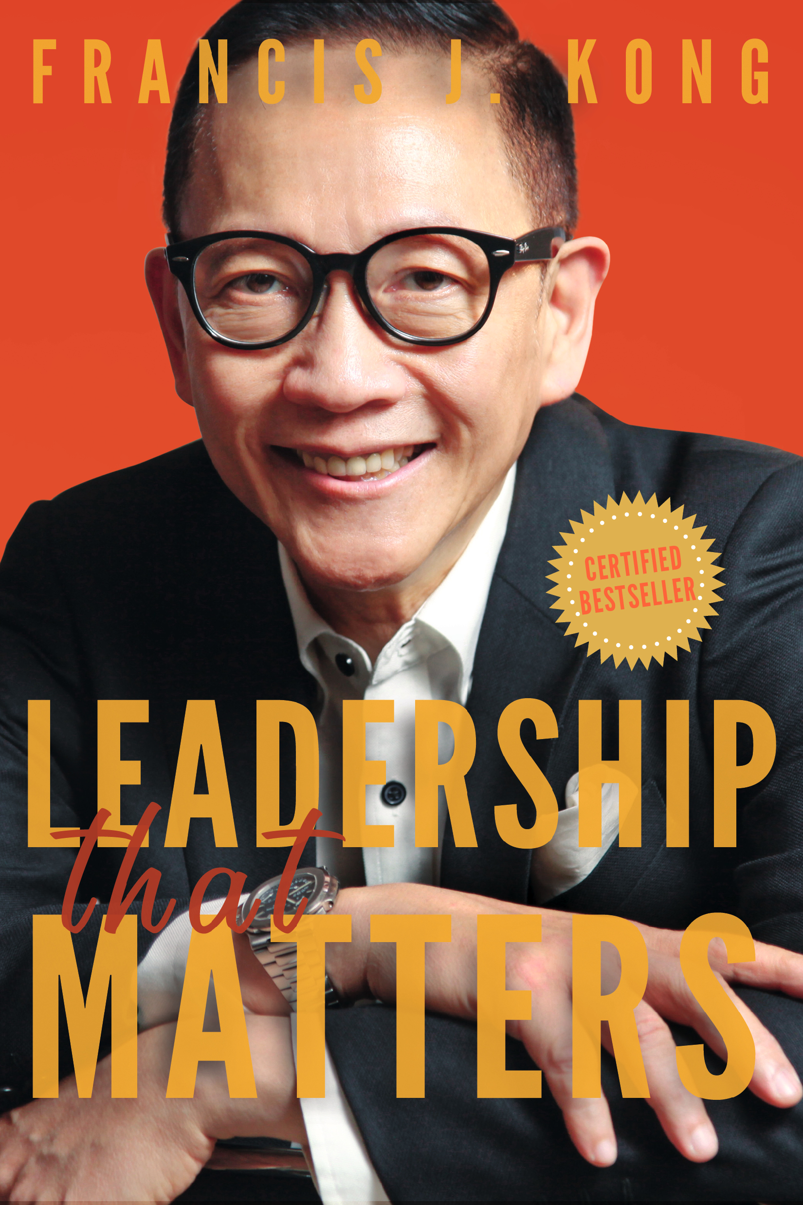 Leadership That Matters by Francis Kong | Goodreads
