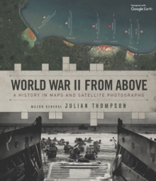 WW2 From Above: An Aerial View by Julian Thompson | Goodreads