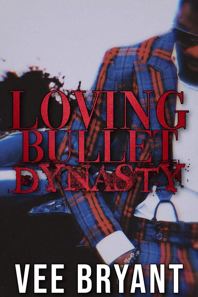 Loving Bullet Dynasty by Vee Bryant | Goodreads