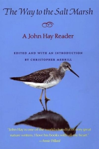 The Way to the Salt Marsh: A John Hay Reader by John Hay | Goodreads