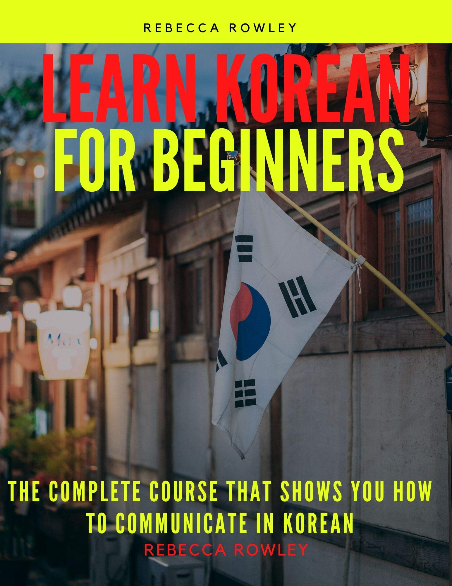 learn korean for beginners: The complete Course That Shows You How to ...