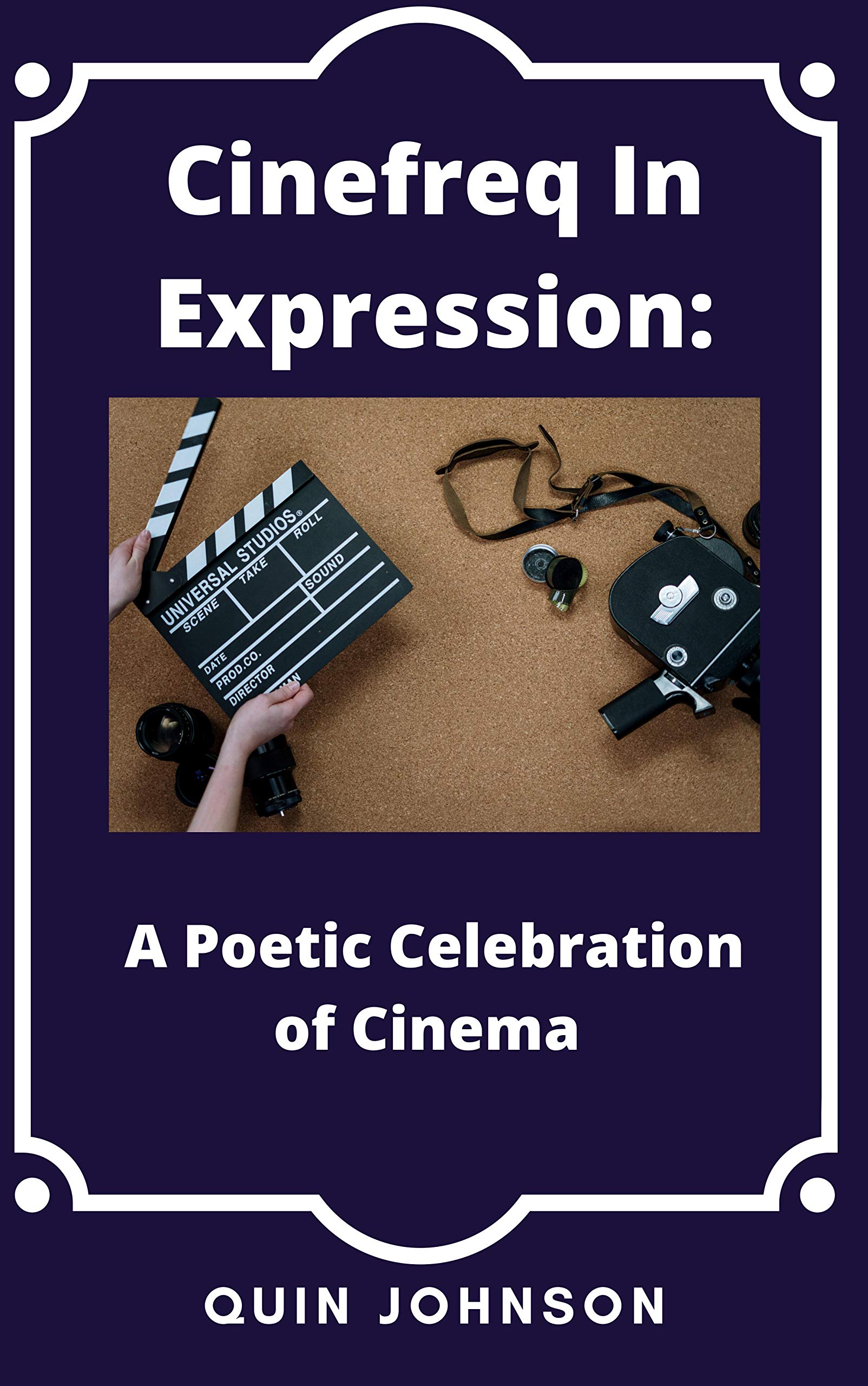 Cinefreq In Expression: Poems by Quin Johnson | Goodreads