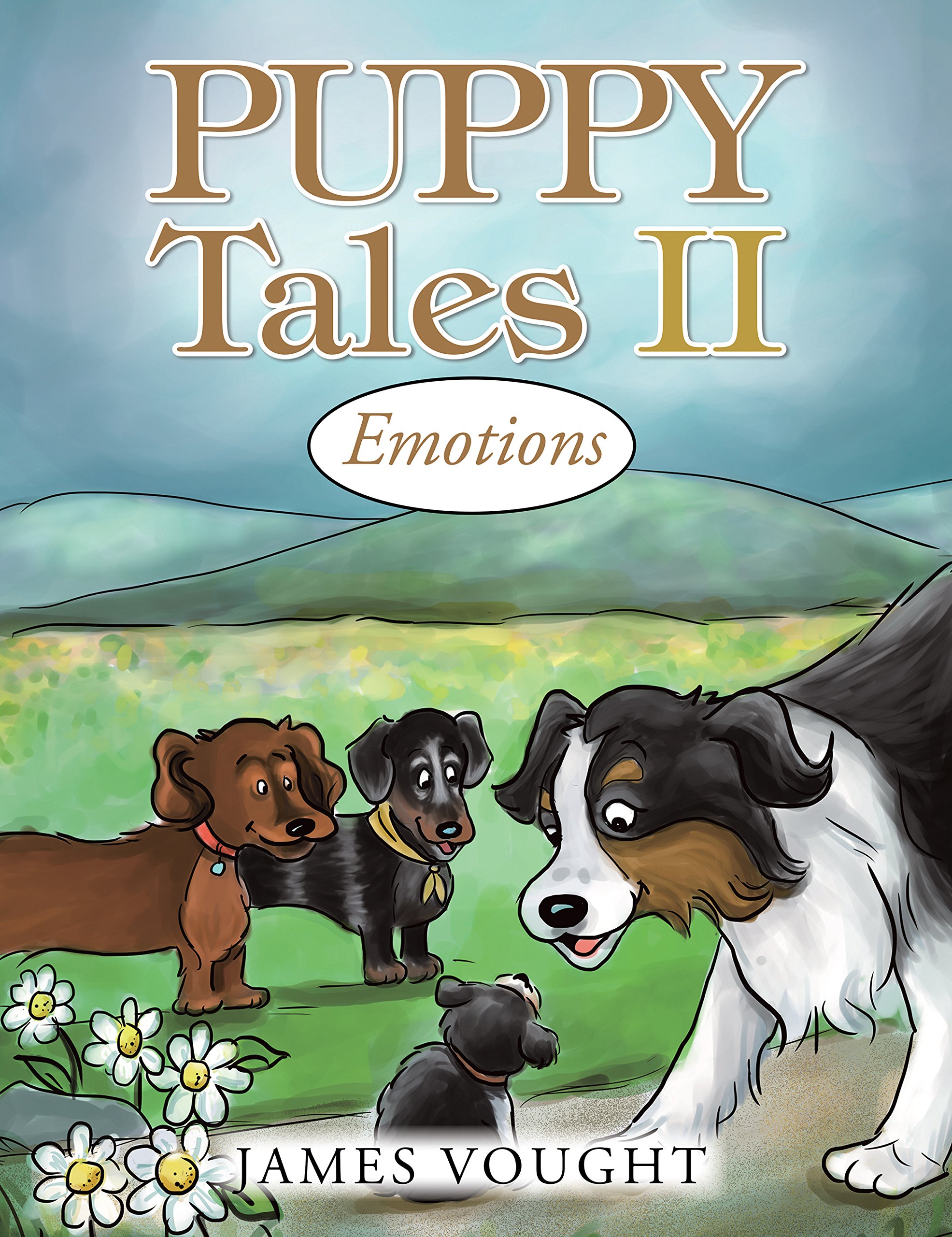 Puppy Tales Ii: Emotions by James Vought | Goodreads