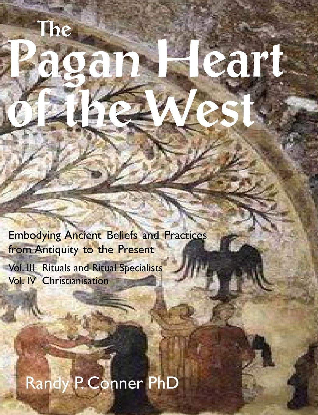 The Pagan Heart of the West: Vol. III Rituals and Ritual Specialists ...