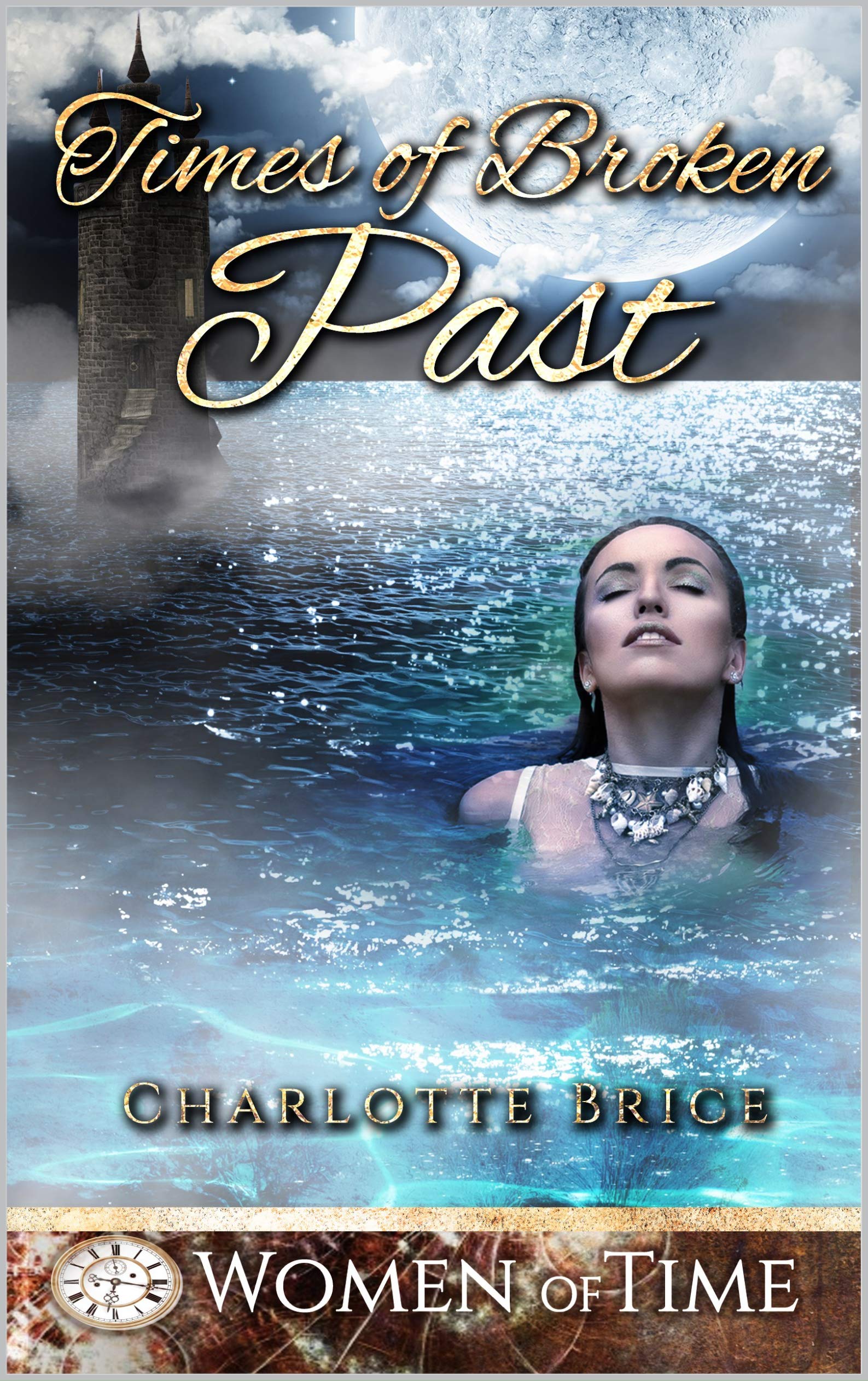 Times of Broken Past (Women of Time) by Charlotte Bryce | Goodreads
