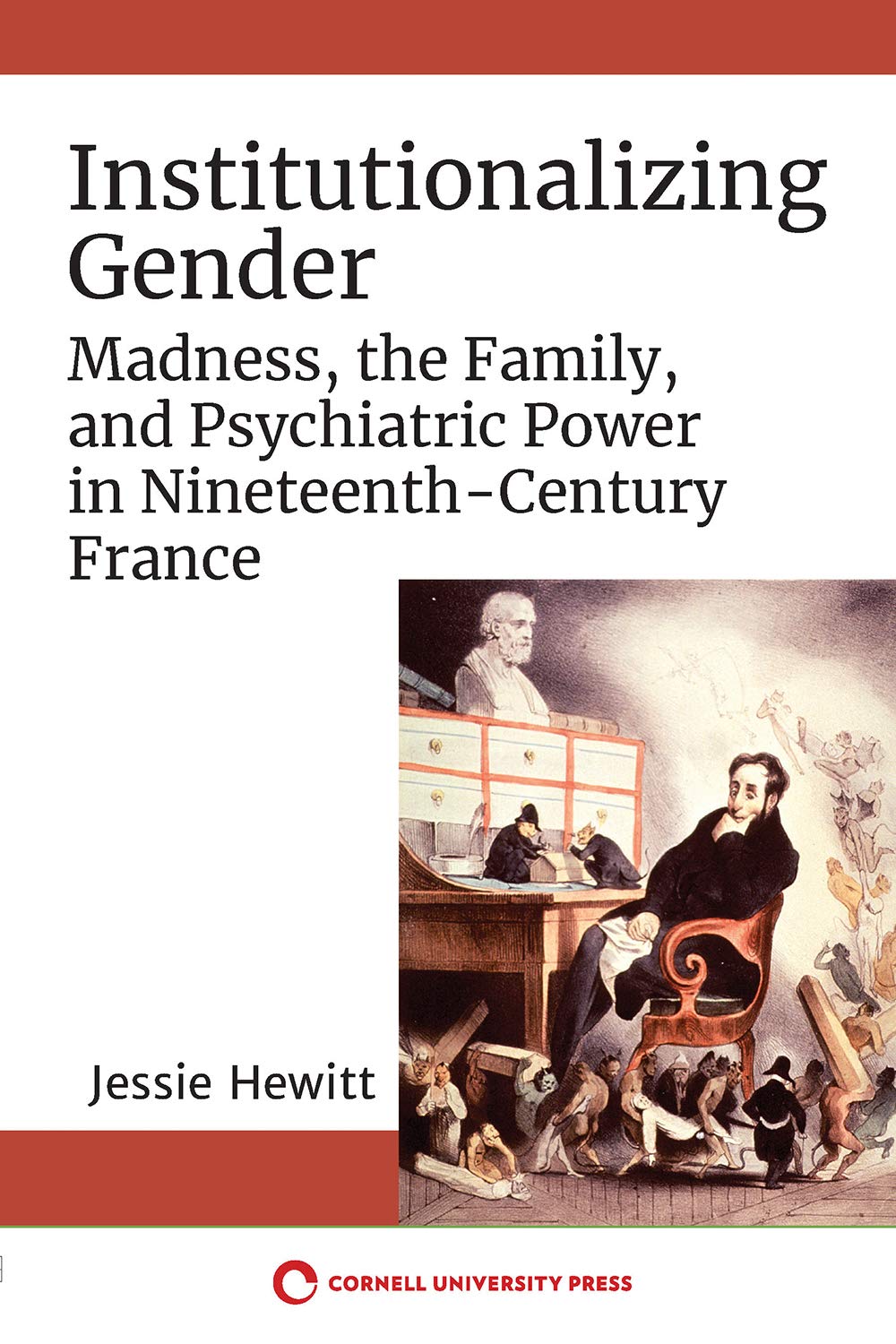 Institutionalizing Gender: Madness, the Family, and Psychiatric Power ...