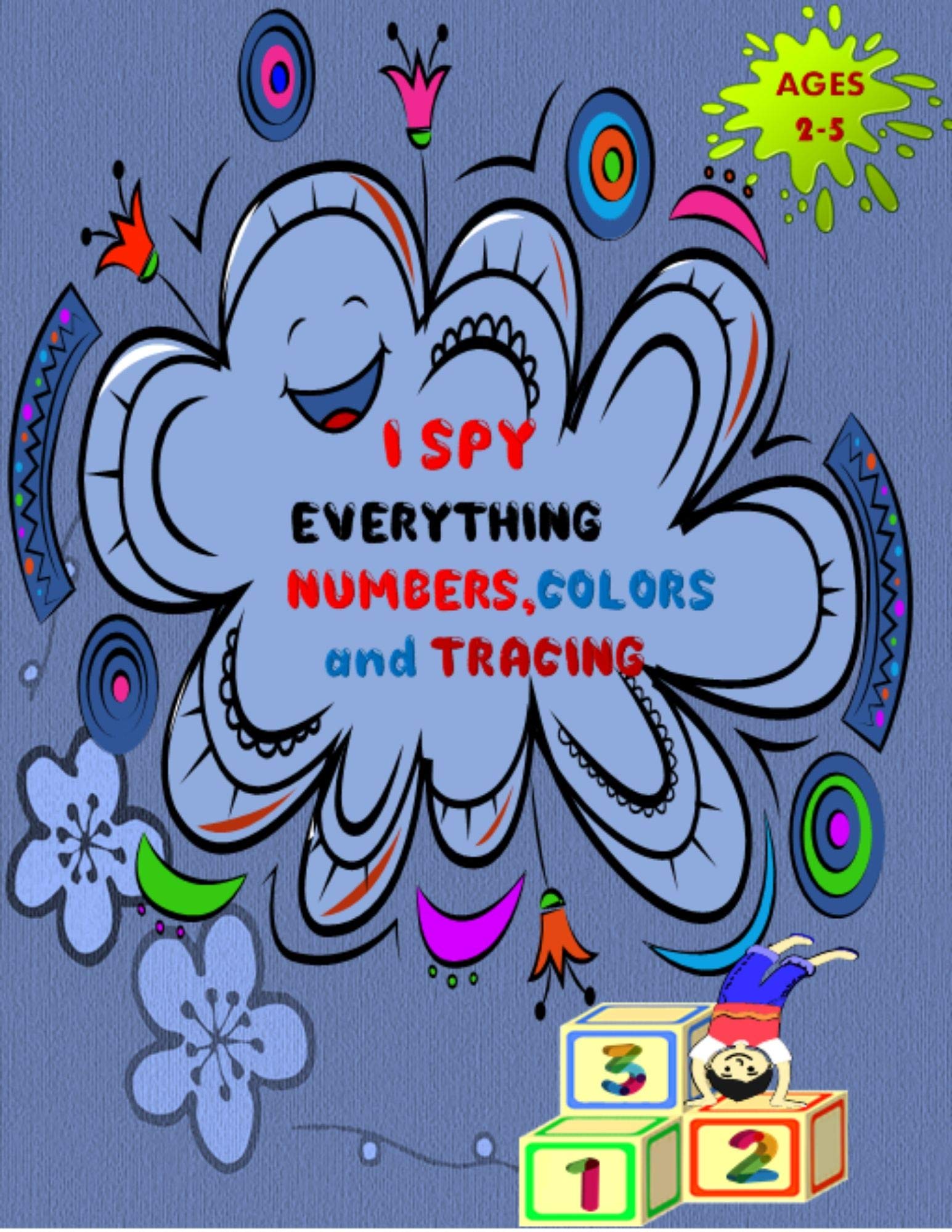 I SPY EVERYTHING NUMBERS , COLORS and TRACING: Play and learn Numbers ...