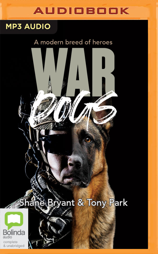 War Dogs: A Modern Breed of Heroes by Shane Bryant | Goodreads