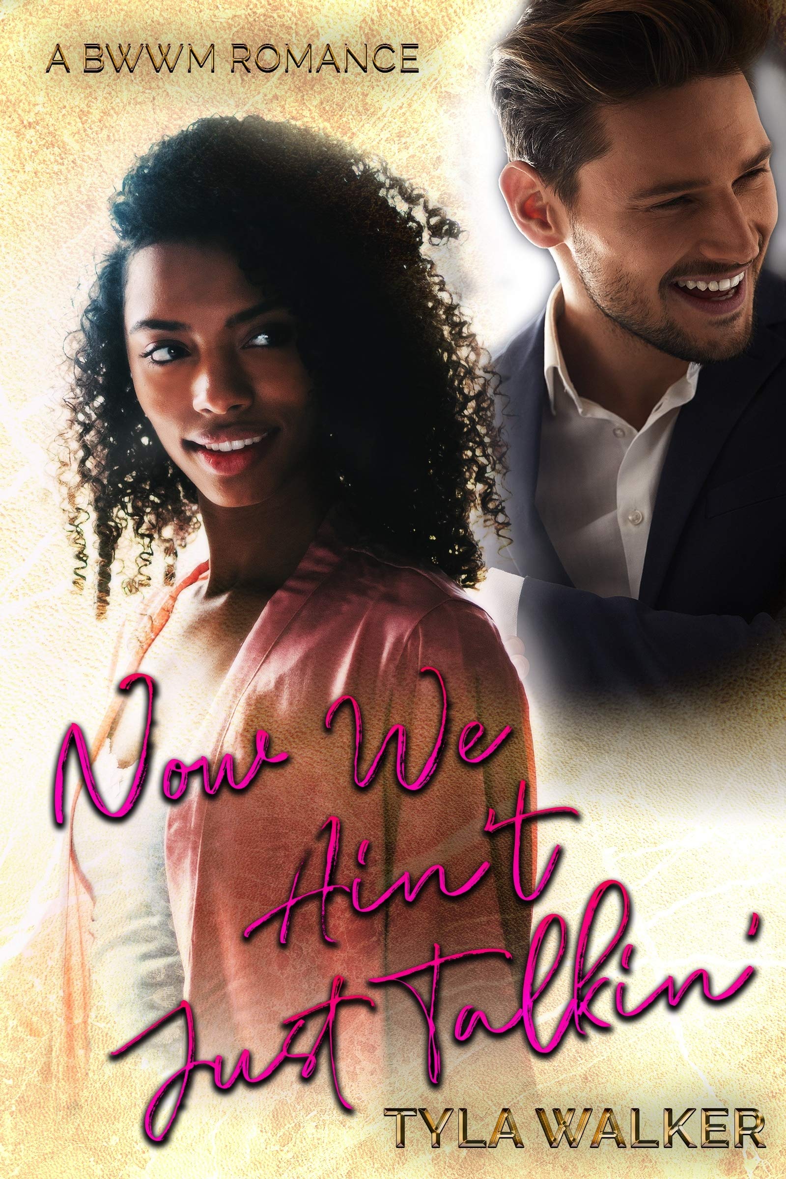 Now We Ain't Just Talkin' by Tyla Walker | Goodreads