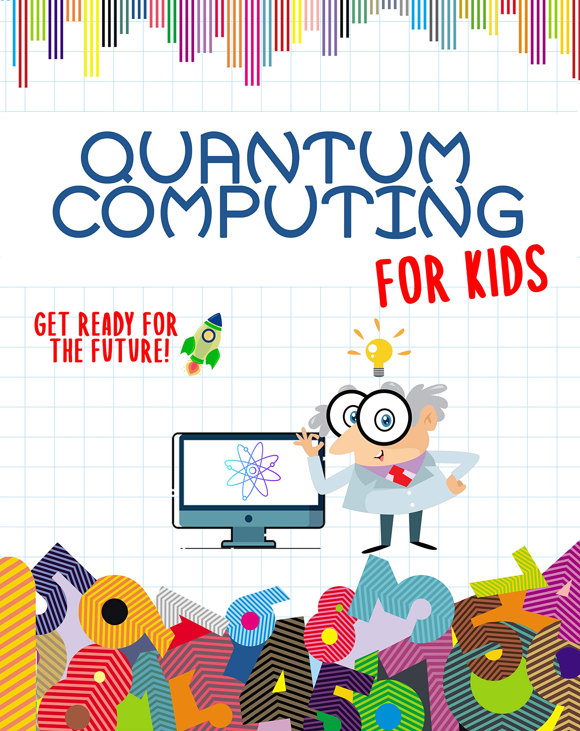 Quantum Computing For Kids: Get Ready for the Future! | Introduction to ...