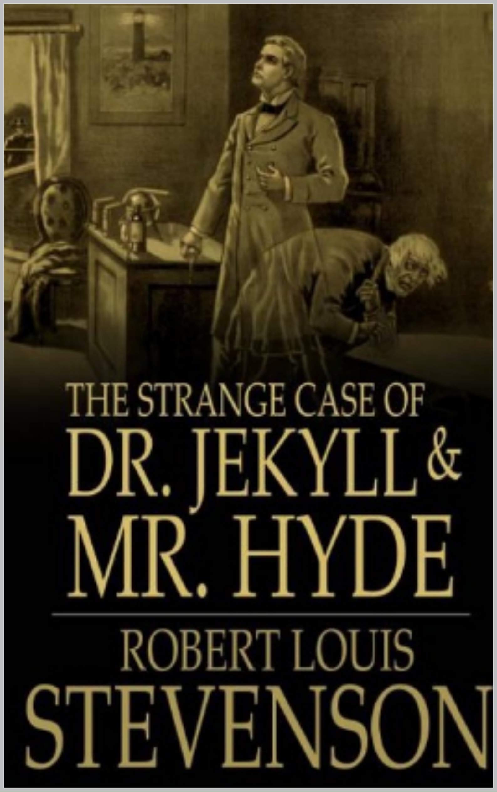 The Strange Case of Dr. Jekyll and Mr. Hyde by Robert Louis Stevenson ...