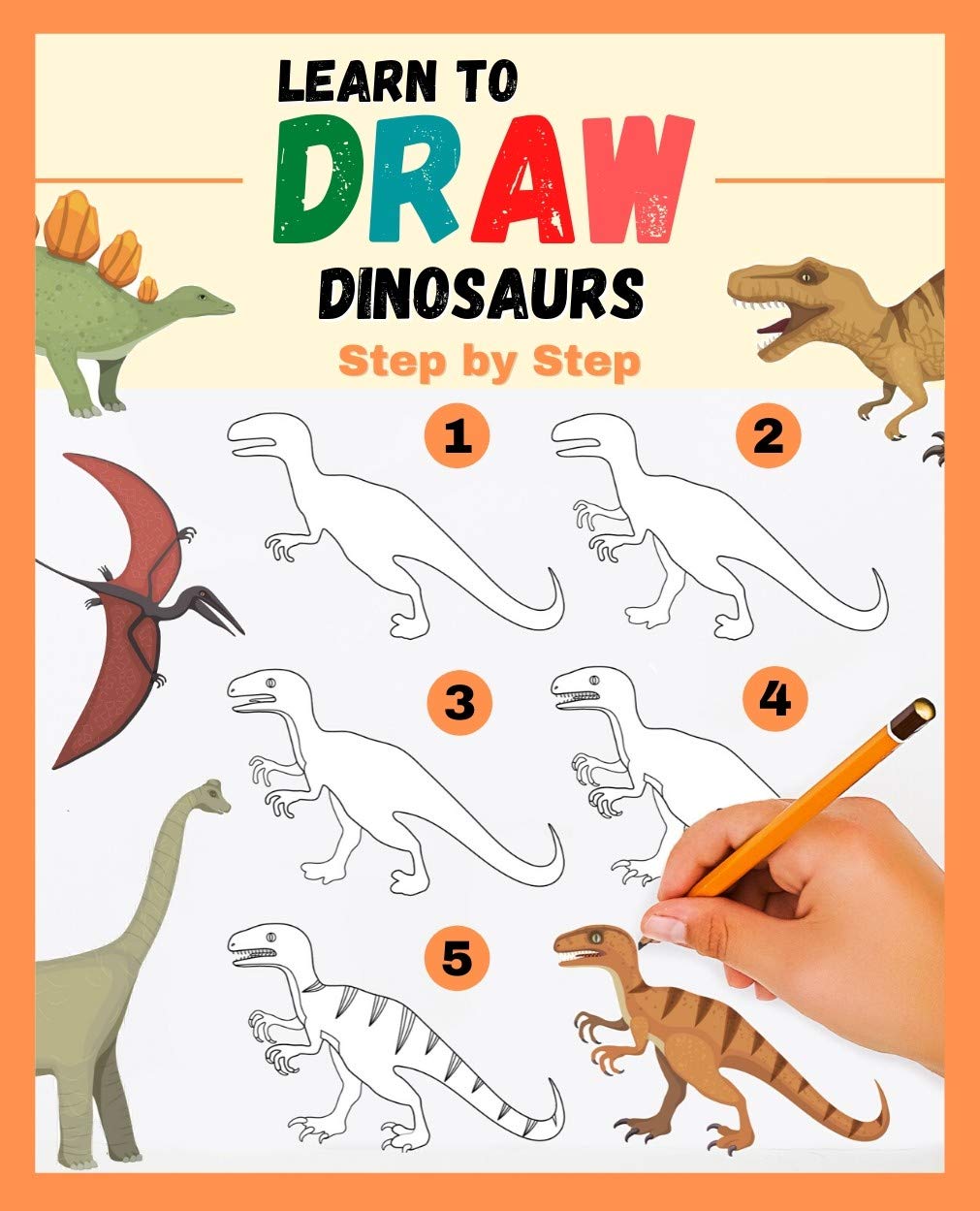 Learn to Draw Dinosaurs Step by Step: various dinosaurs to reproduce ...