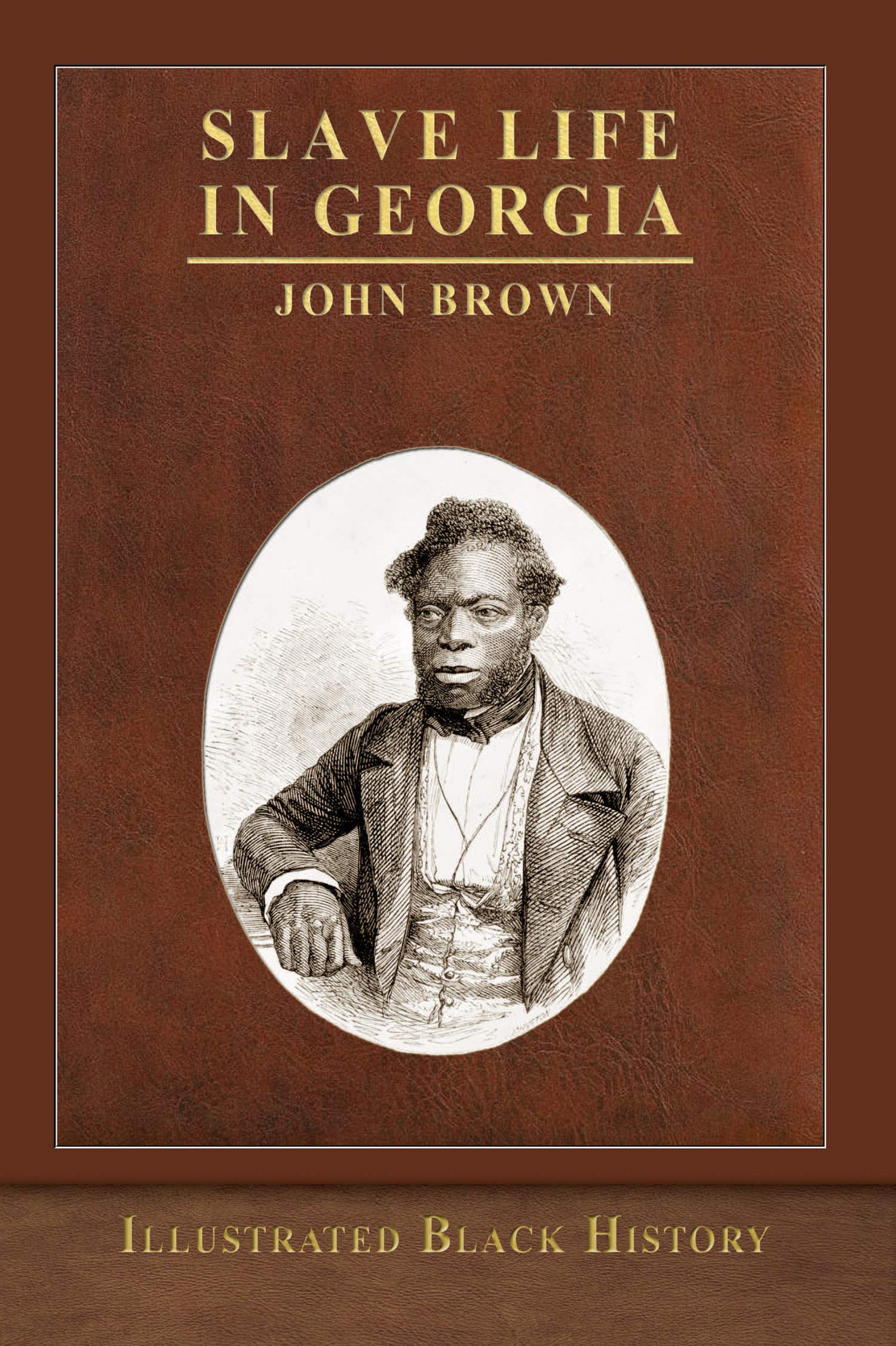 Slave Life in Georgia: Illustrated Black History Collection by John ...