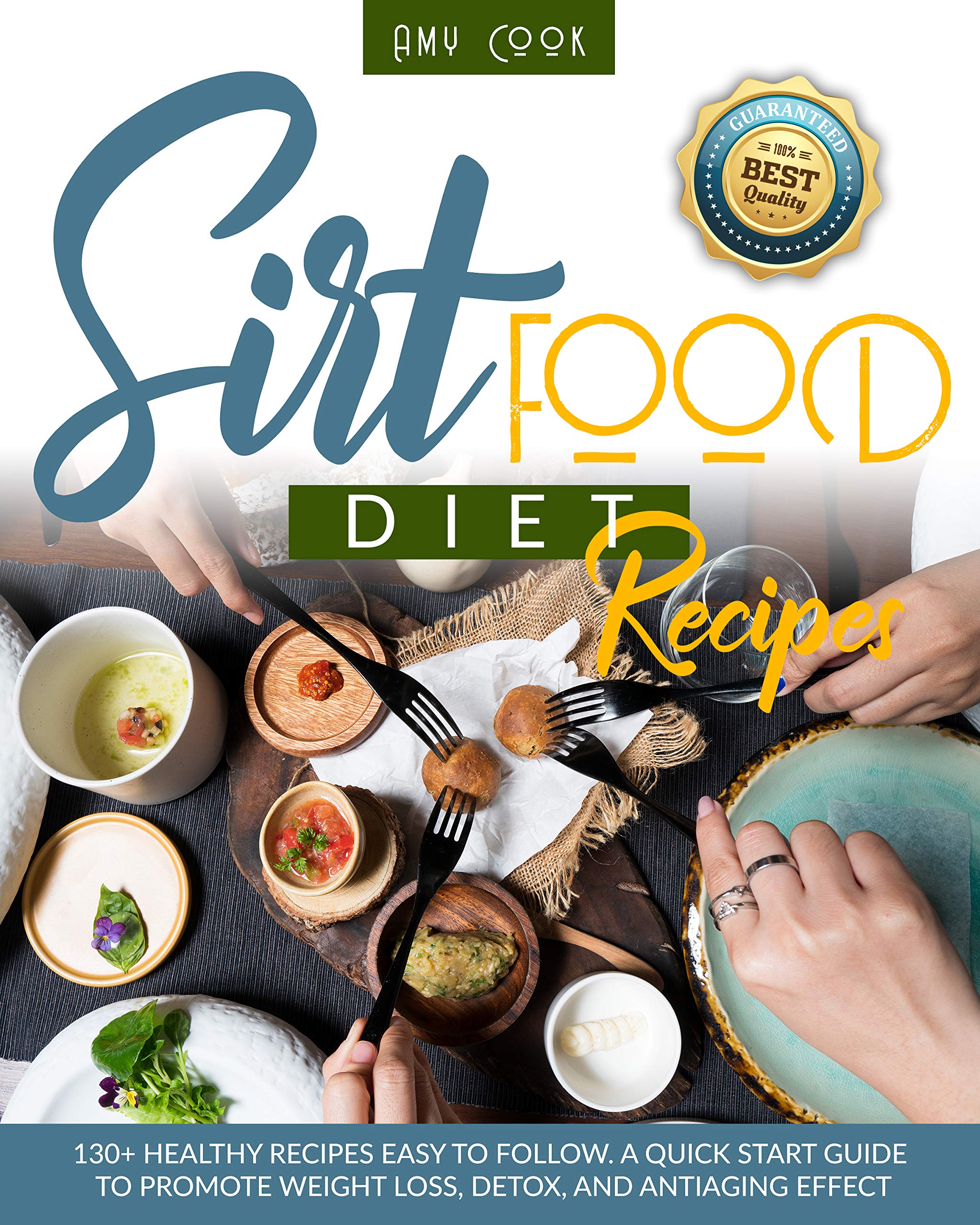 Sirtfood Diet Recipes: 130+ Healthy Recipes Easy to Follow. A Quick ...