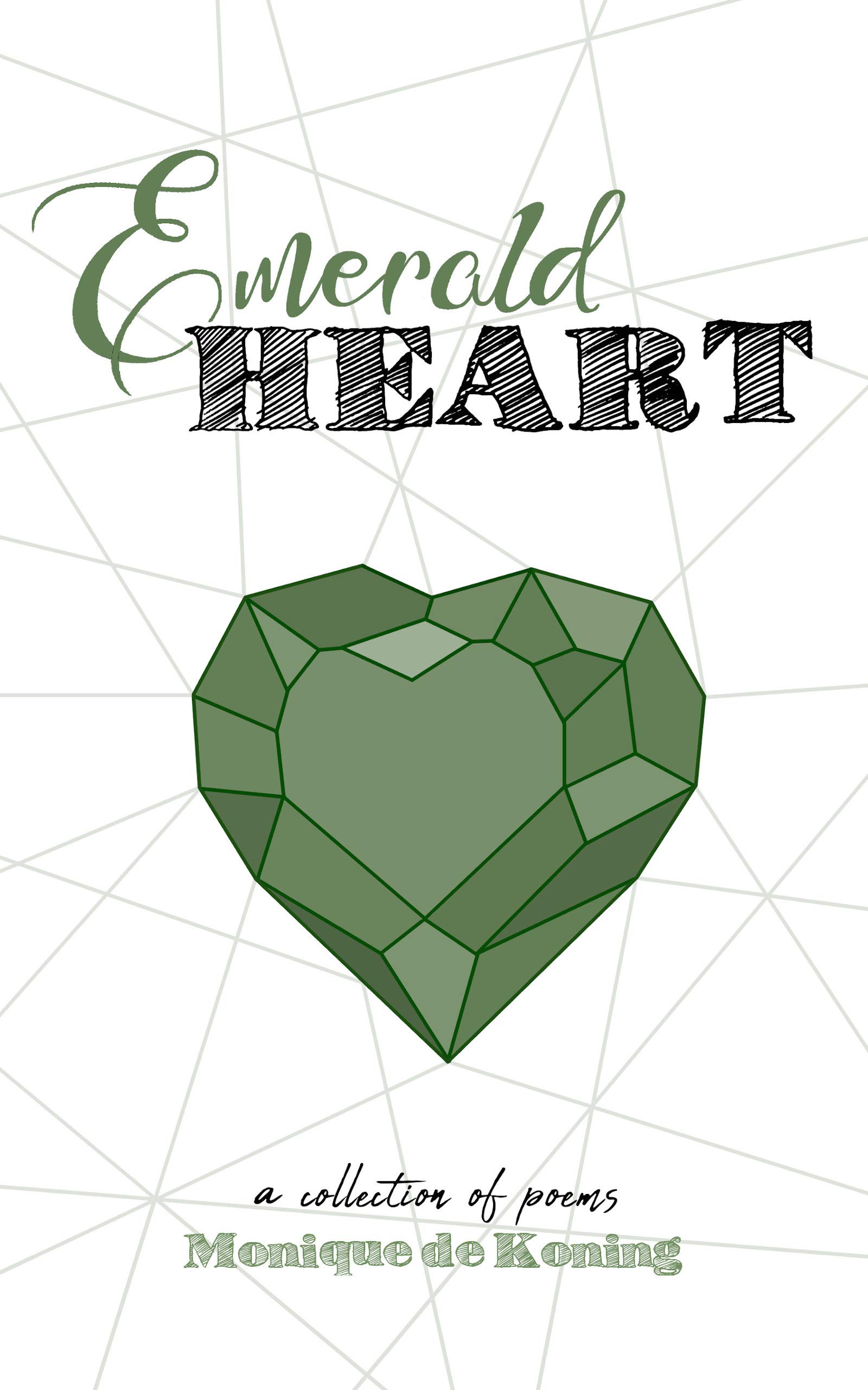 Emerald Heart: a collection of poems by Monique de Koning | Goodreads