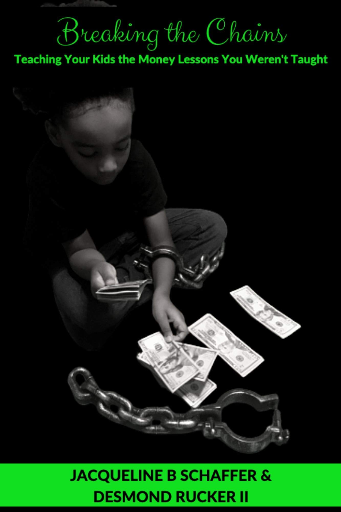 Breaking the Chains: Teaching Your Kids the Money Lessons you Weren't ...