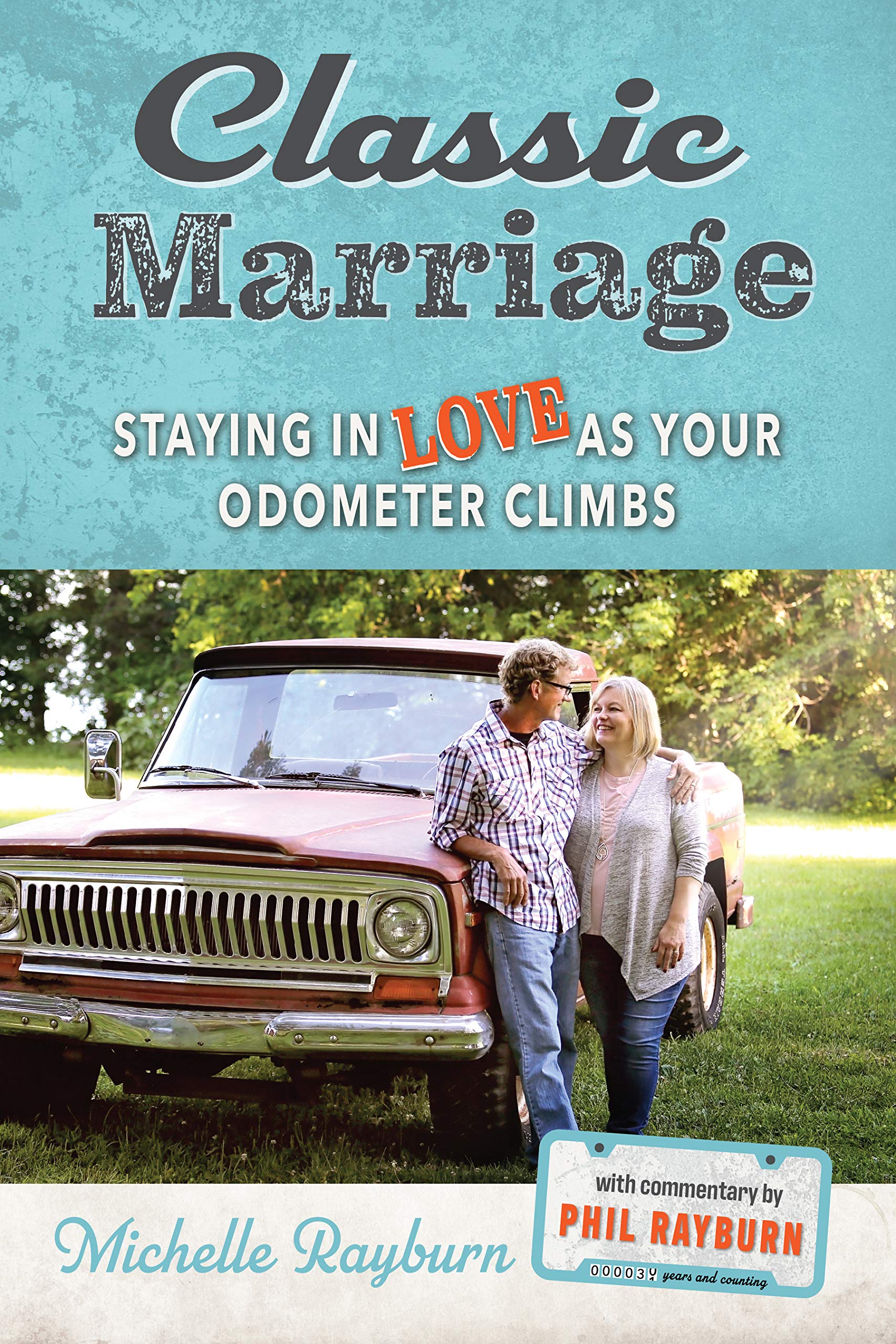 Classic Marriage: Staying in Love as Your Odometer Climbs by Michelle ...