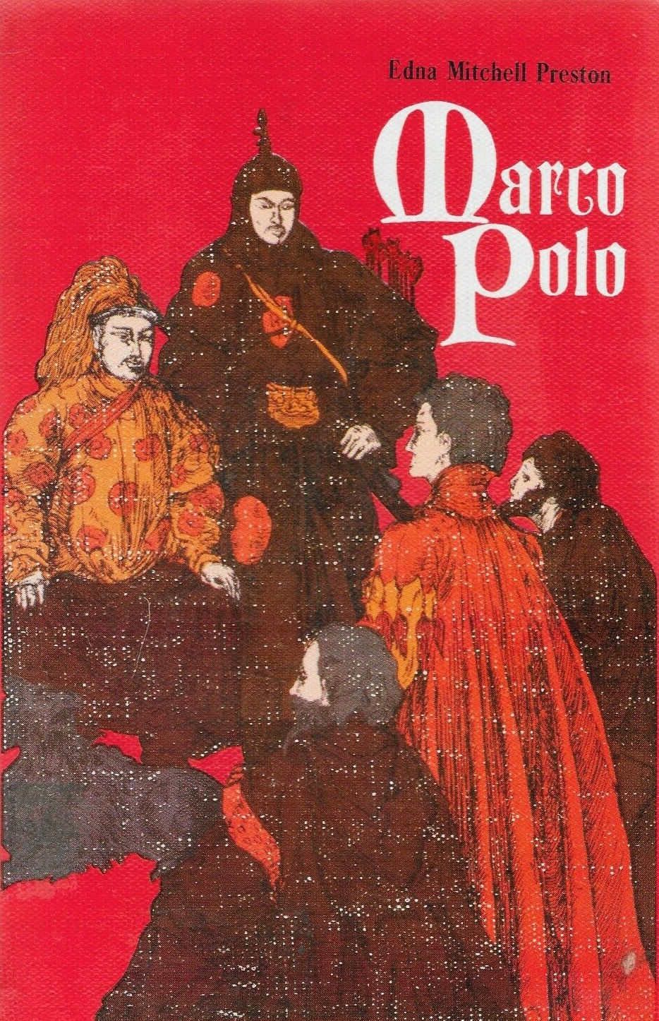 Marco Polo: A Story of the Middle Ages by Edna Mitchell Preston | Goodreads