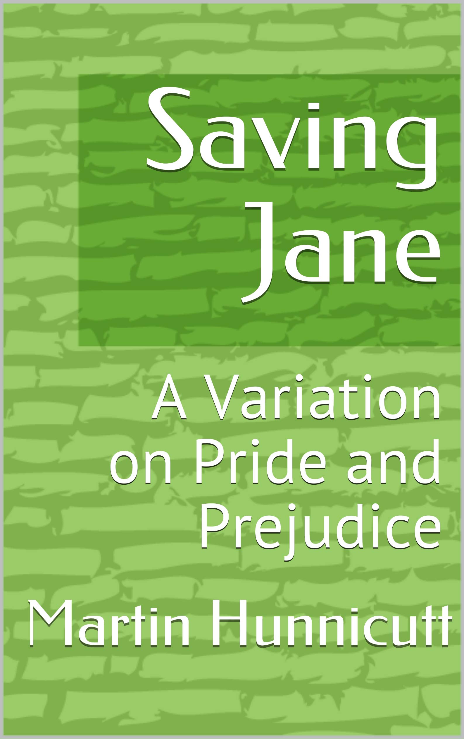 Saving Jane: A Variation on Pride and Prejudice by Martin Hunnicutt ...