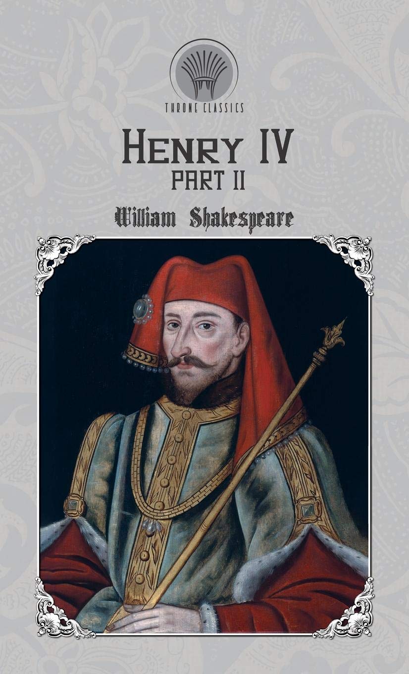 Henry IV, Part 2 (Throne Classics) by William Shakespeare | Goodreads
