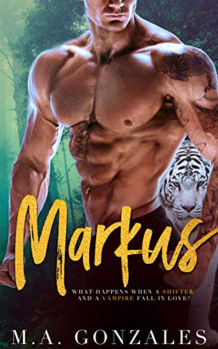 Markus (Nightshade Falls Book 1) by M.A. Gonzales | Goodreads