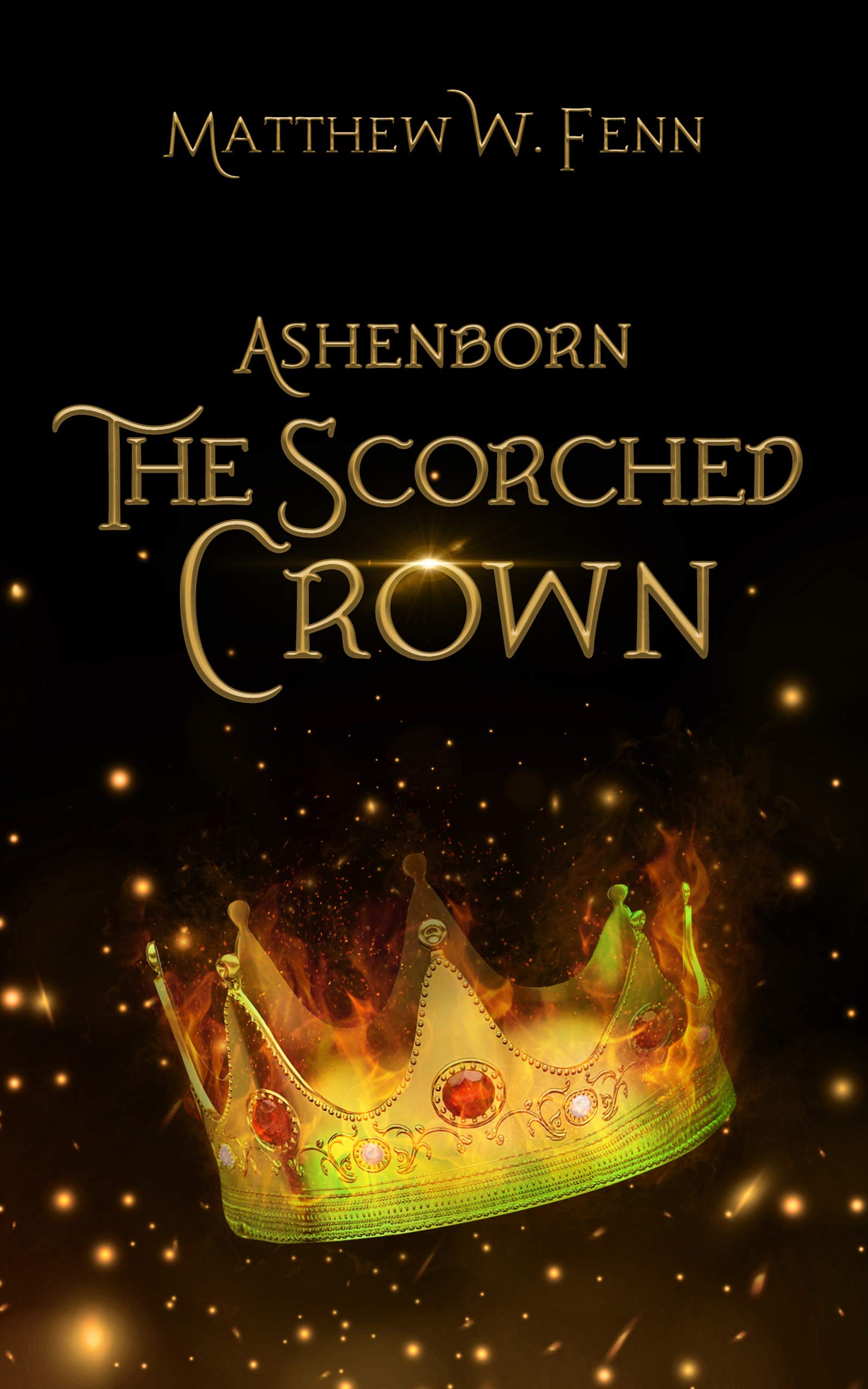 The Ashenborn: Scorched Crown by Matthew Fenn | Goodreads