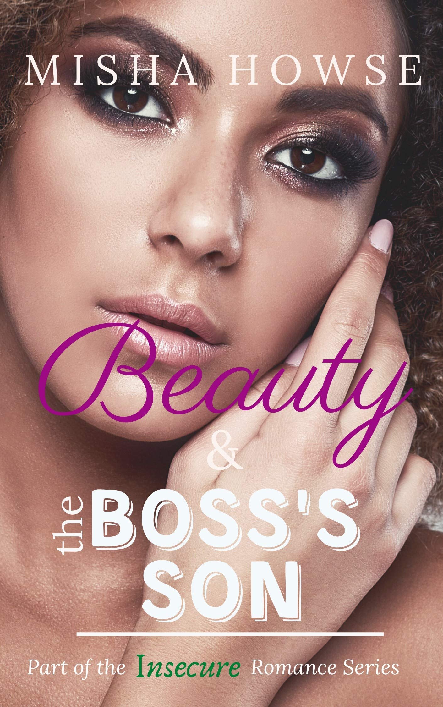Beauty and the Boss's Son (Insecure #8) by Misha Howse | Goodreads