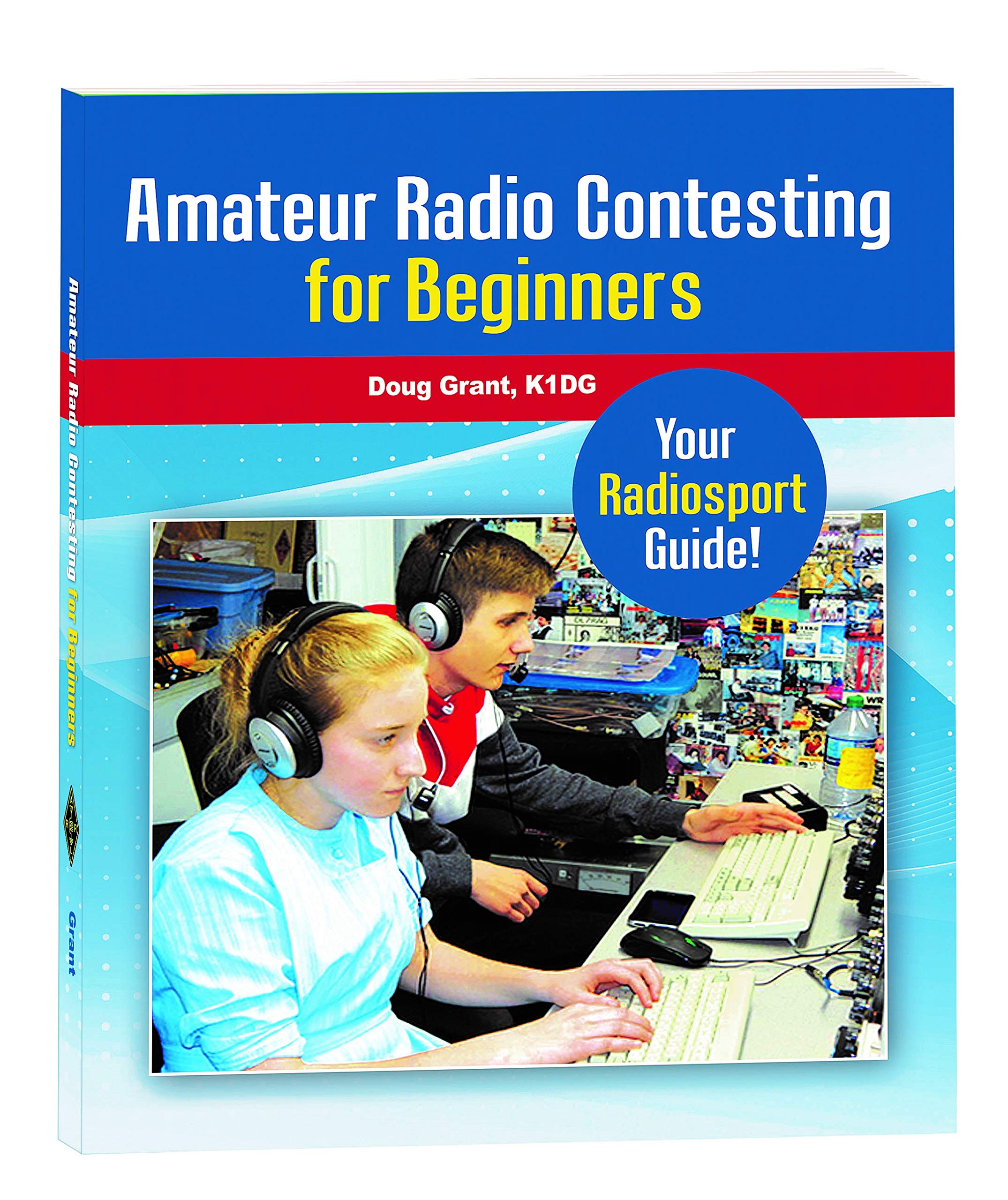 Amateur Radio Contesting for Beginners – Your Roadmap to Radiosport by ...